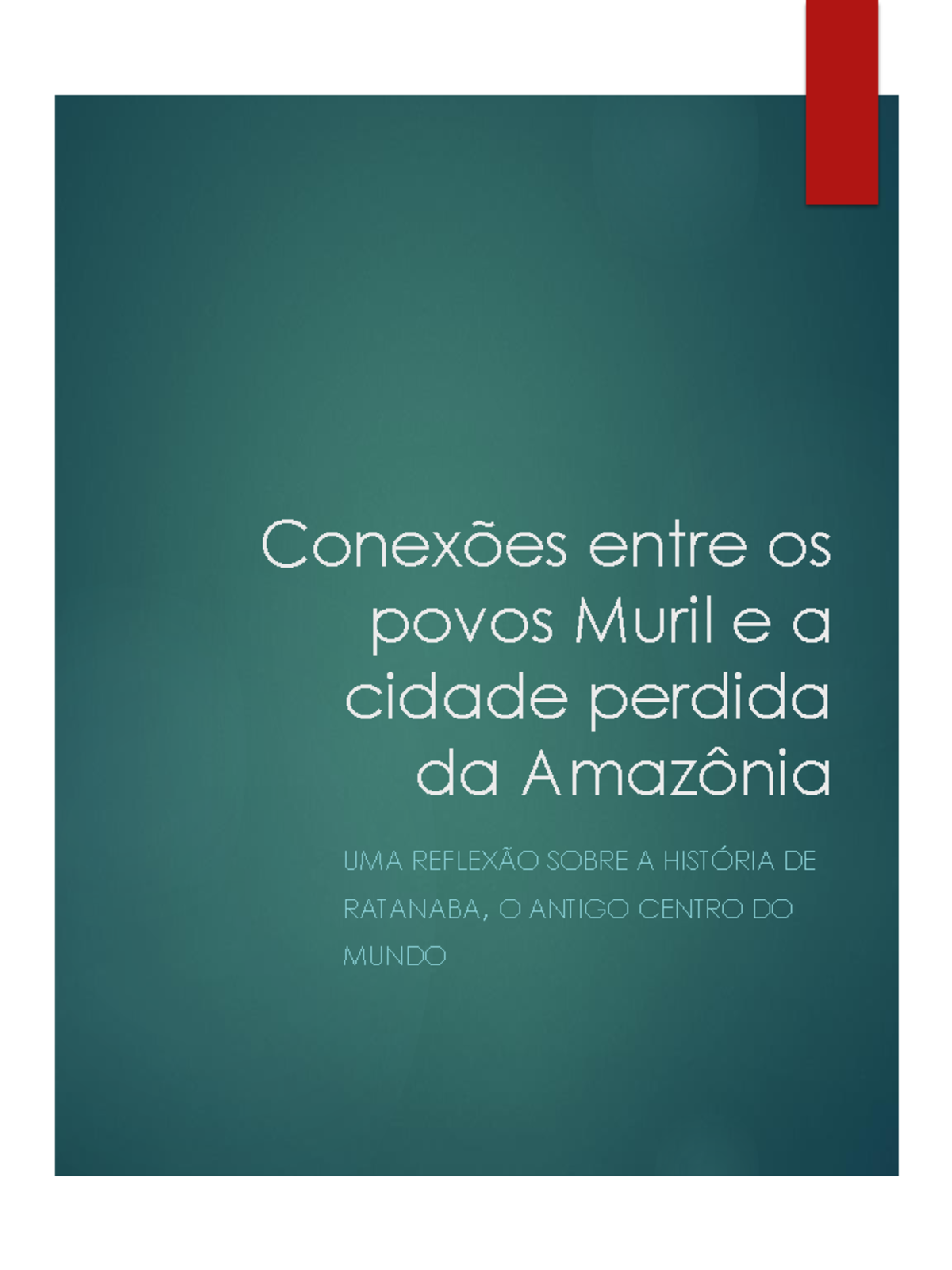 Ratanabá, a conexão entre o mundo - Conexıes entre os povos Muril e a ...