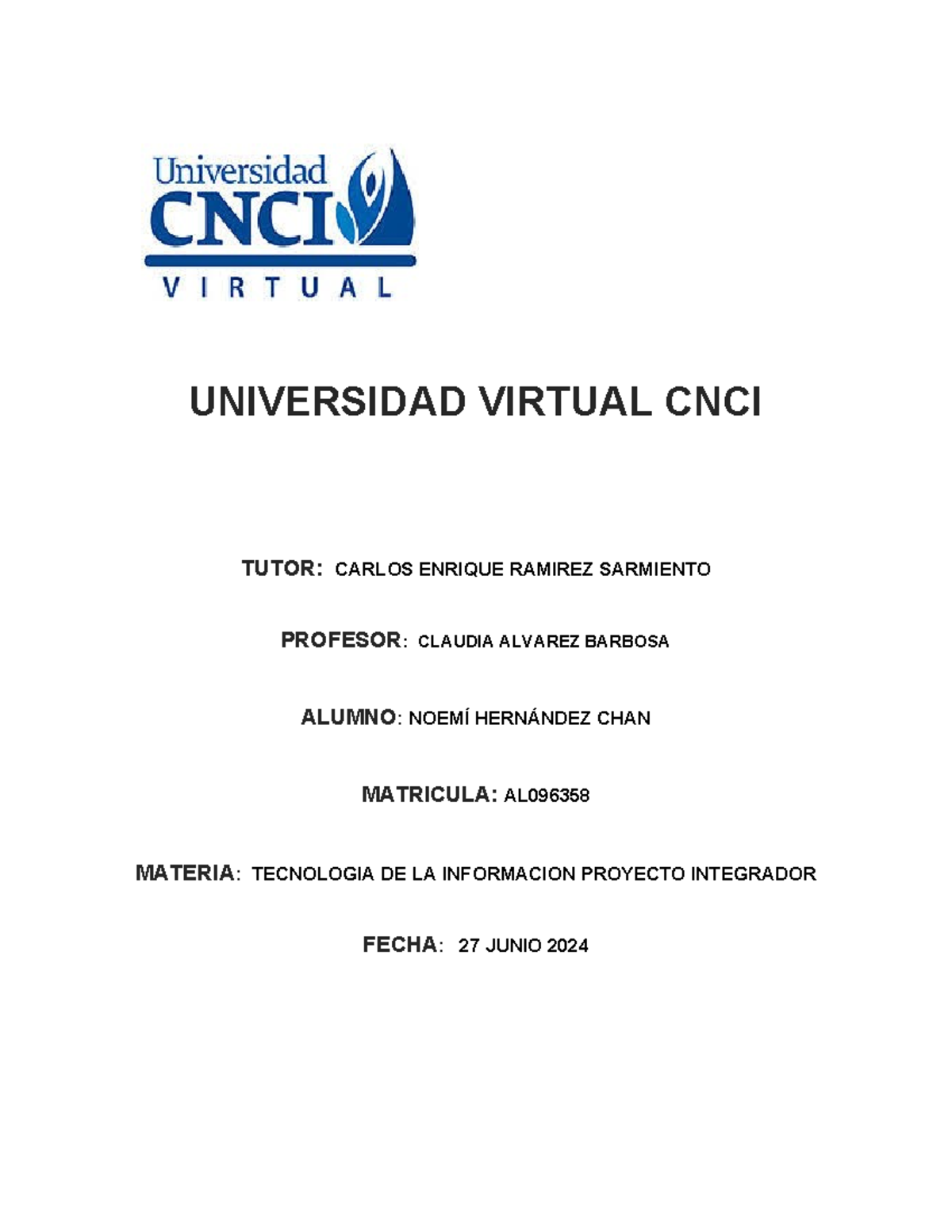 Tecnologia DE LA Informacion Proyecto Integrador - UNIVERSIDAD VIRTUAL CNCI TUTOR: CARLOS ...