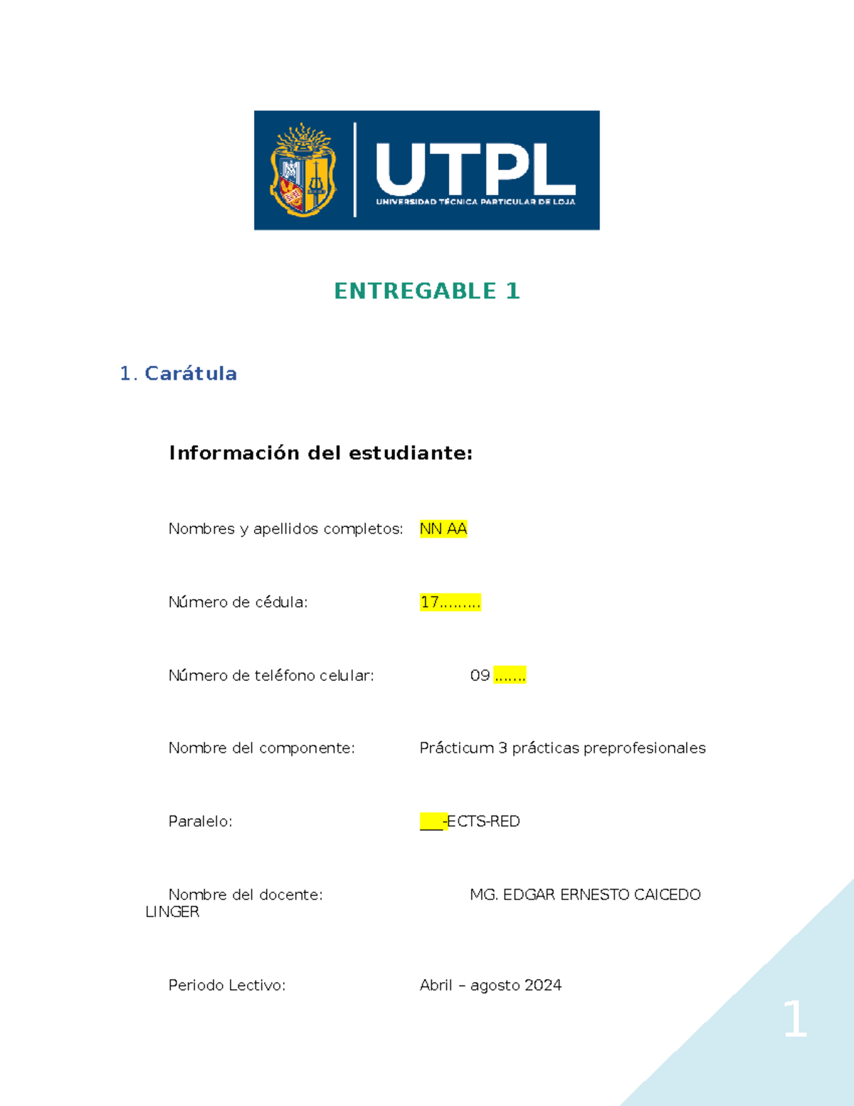 Modelo formato - Entregable 1 - ENTREGABLE 1 1. Carátula Información del estudiante: Nombres y ...