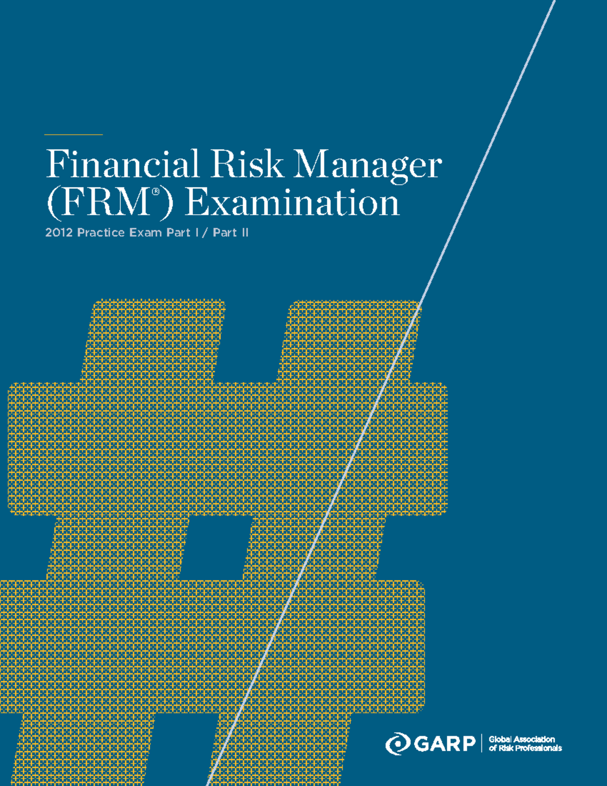 2012 FRM Part I Practice ExamPractice Exam - Financial Risk Manager ...