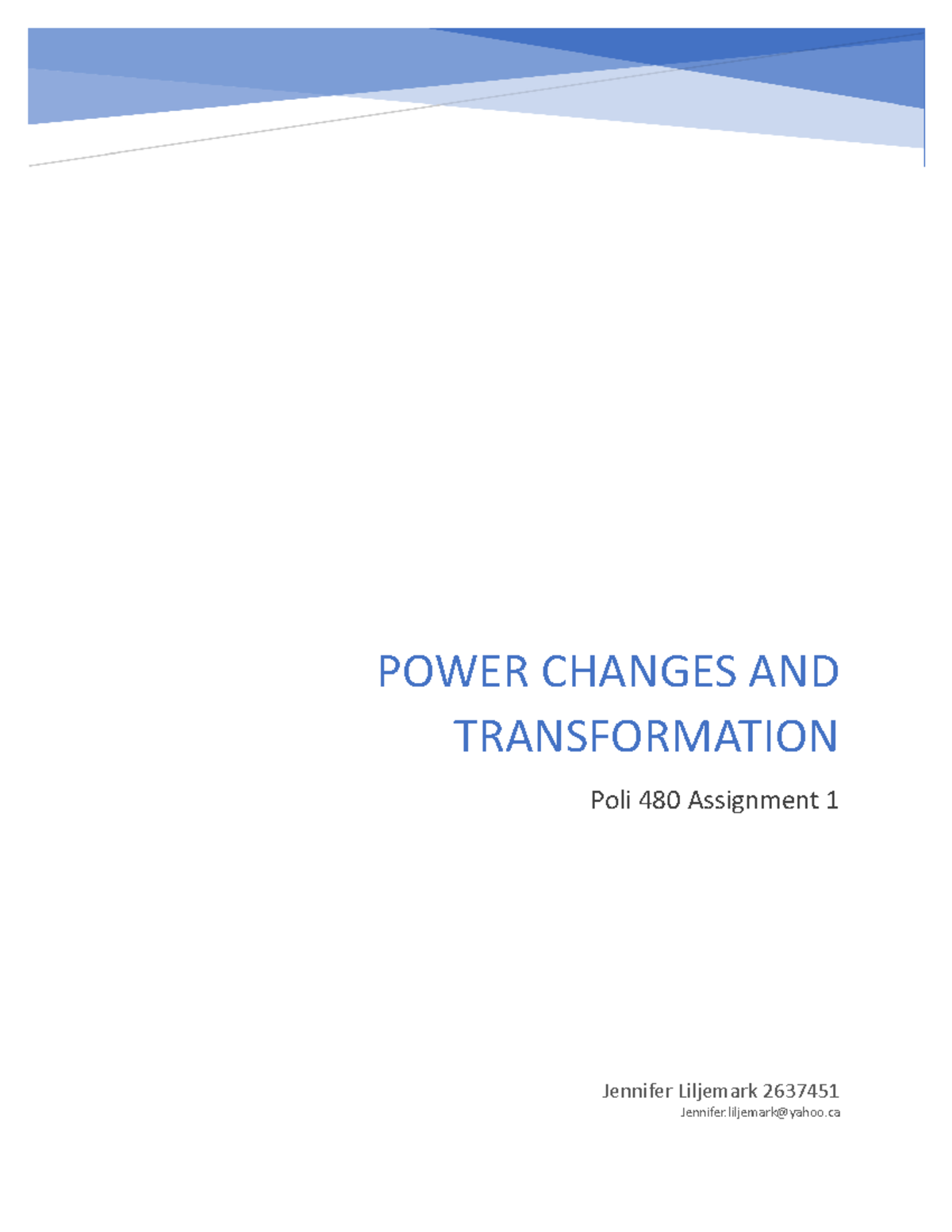 Poli 480 Assig 1 - Jennifer Liljemark 2637451 Jennifer@yahoo POWER CHANGES AND TRANSFORMATION ...