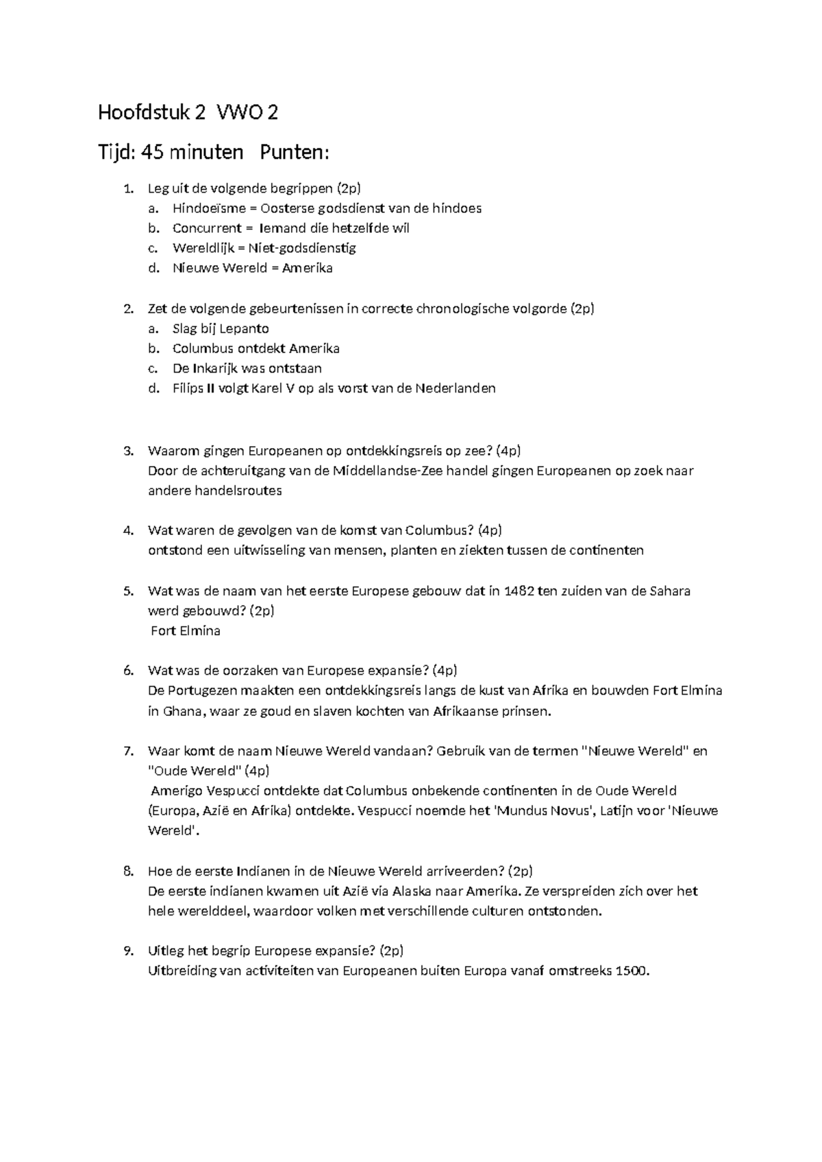 Geschiedenis Toets Helen Petit VWO 2 - Hoofdstuk 2 VWO 2 Tijd: 45 minuten Punten: 1. Leg uit de ...