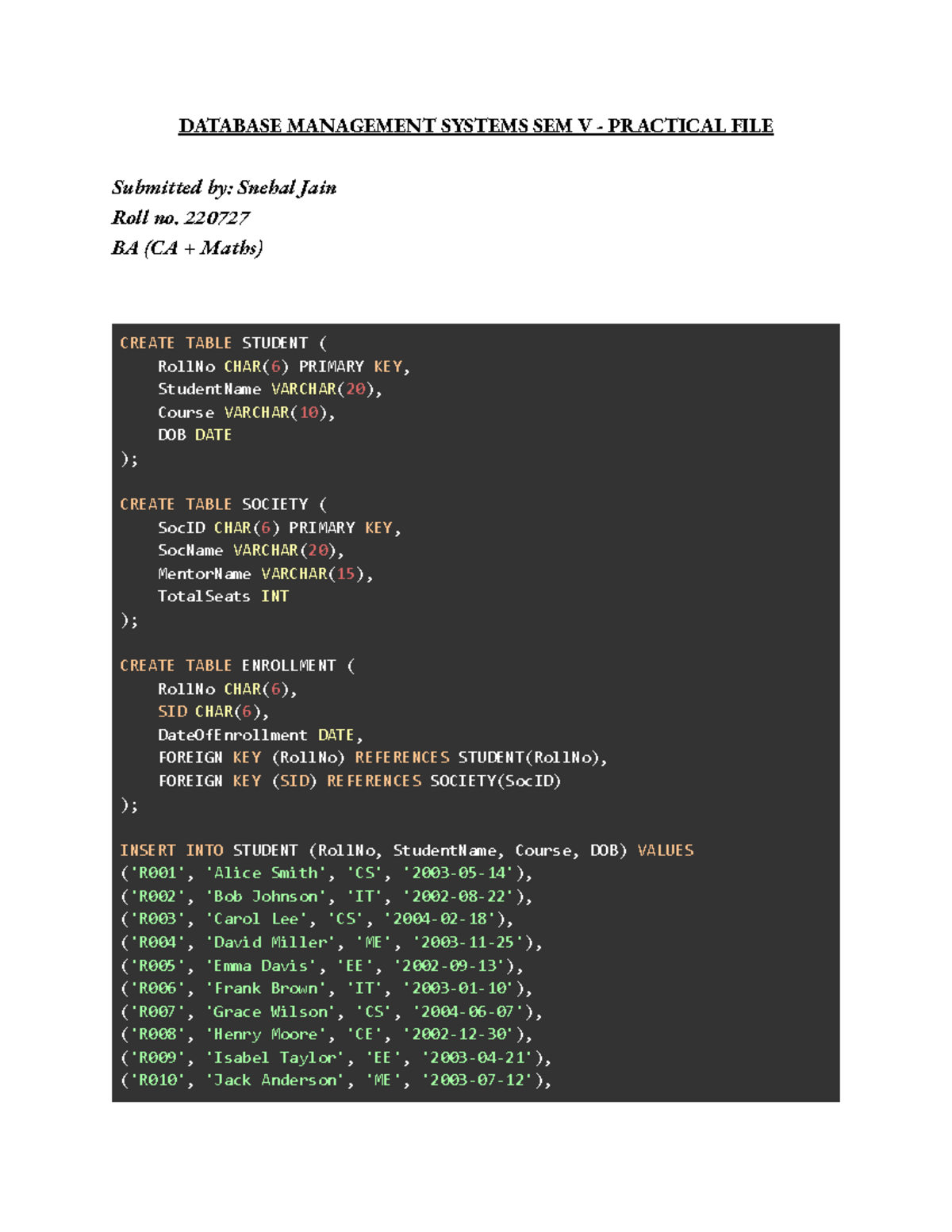 Practical File - DBMS - DATABASE MANAGEMENT SYSTEMS SEM V - PRACTICAL FILE Submitted by: Snehal ...