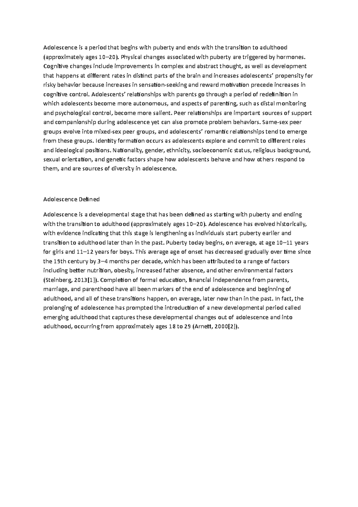 Adolescence is a period that begins with puberty and ends with the ...