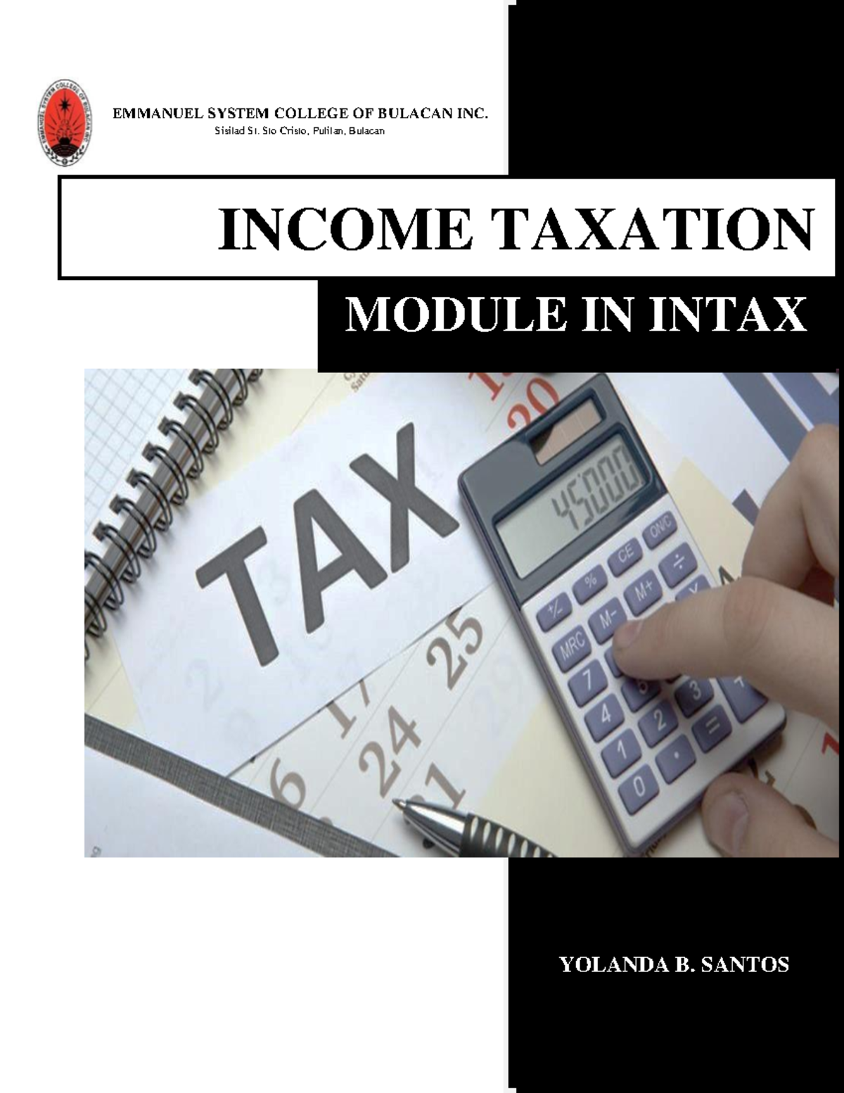 Module-in- Income tax - EMMANUEL SYSTEM COLLEGE OF BULACAN INC. Sisilad ...