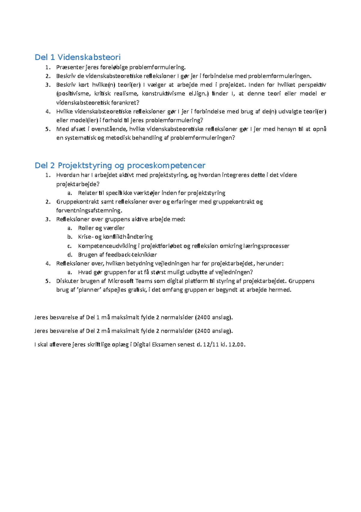 Skriftligt oplæg til eksamen 2021 - Del 1 Videnskabsteori Præsenter jeres foreløbige - Studocu