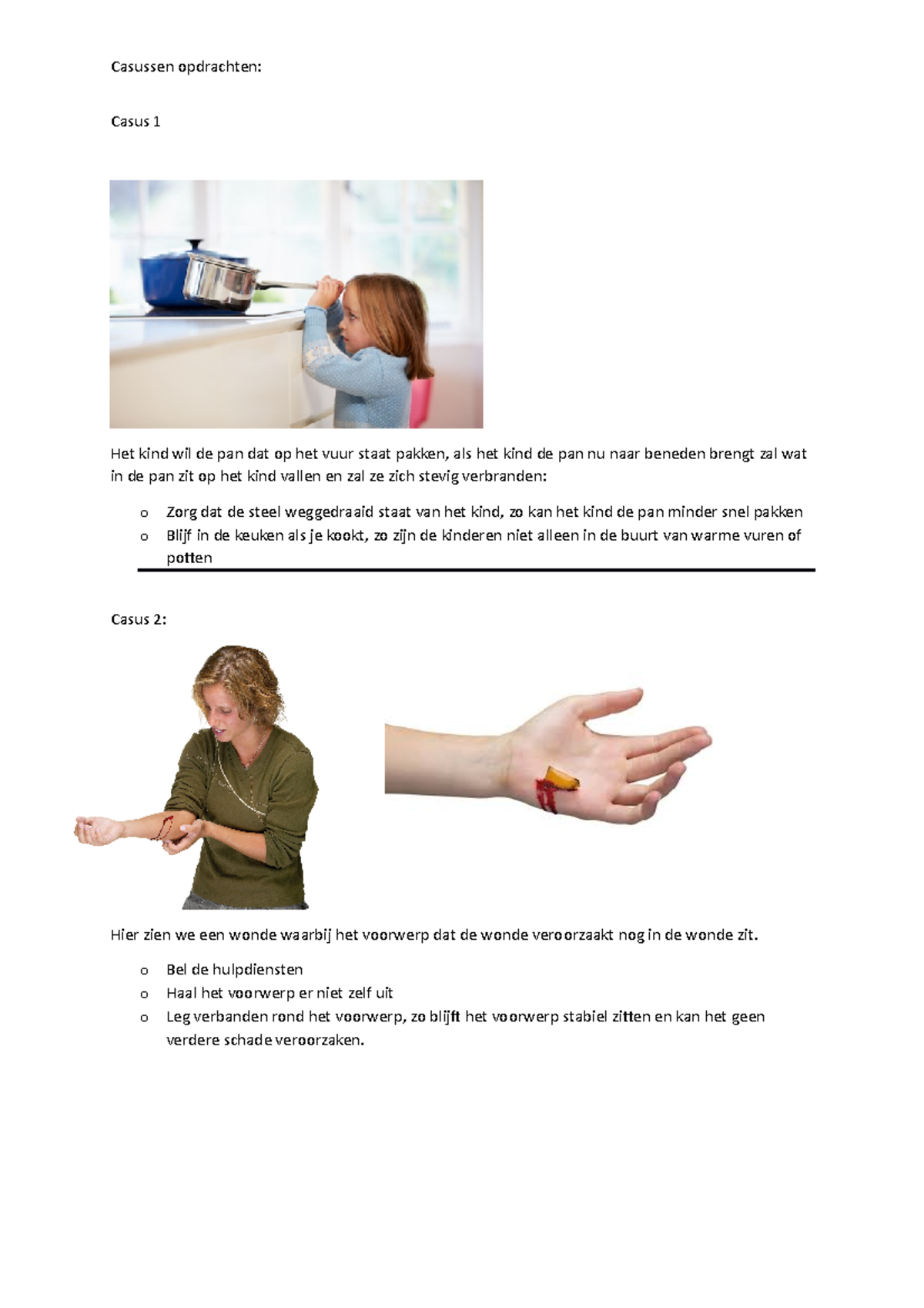 Casussen opdrachten-1- EHBO - Casussen opdrachten: Casus 1 Het kind wil ...