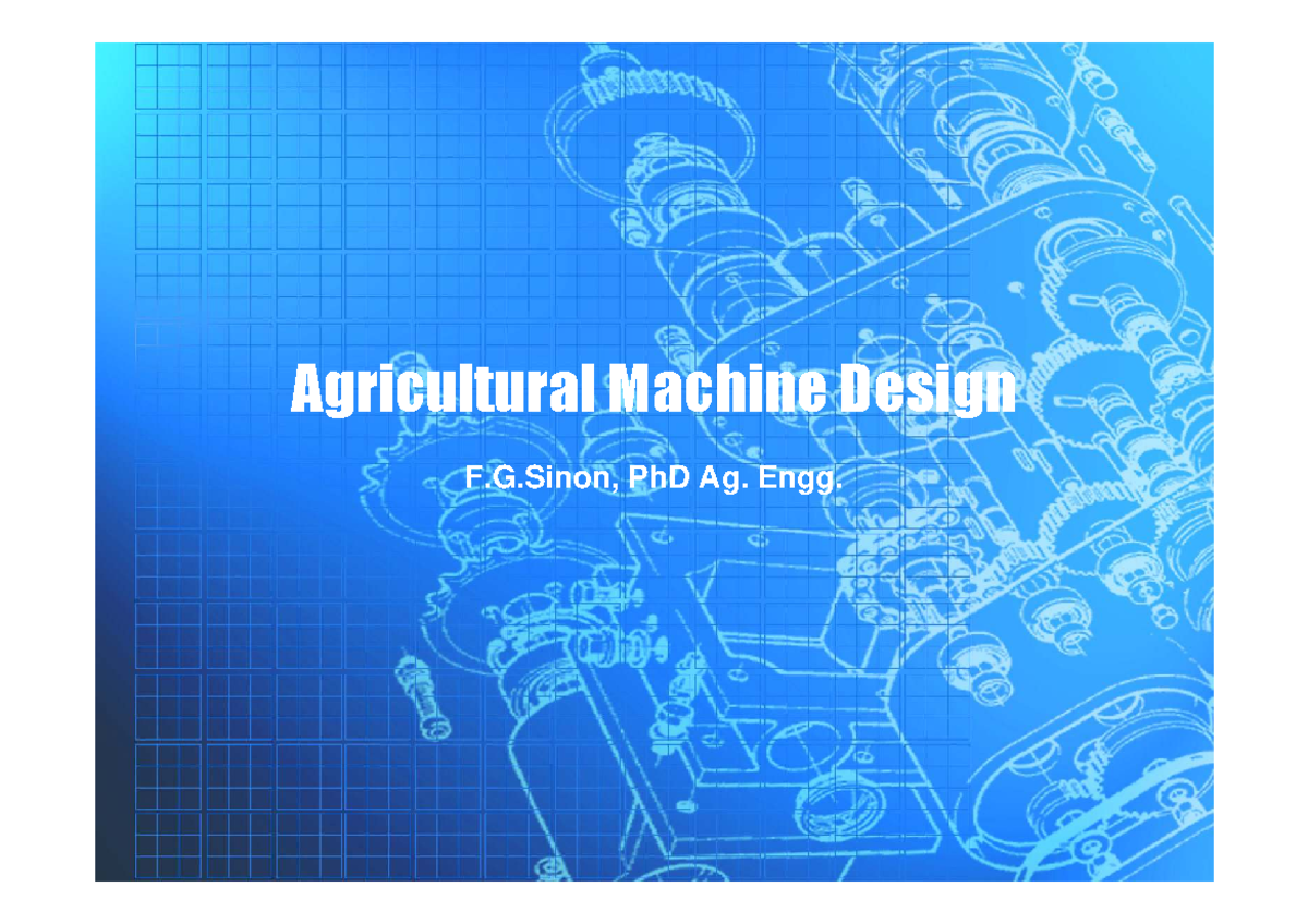 Agric Mach Design-3 - none - Agricultural Machine Design F.G , PhD Ag ...