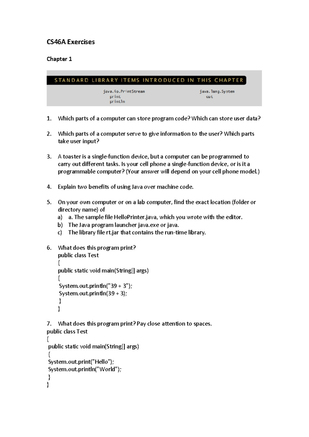 CS46A Exercises - CS46A Exercises Chapter 1 Which parts of a computer can store program code ...