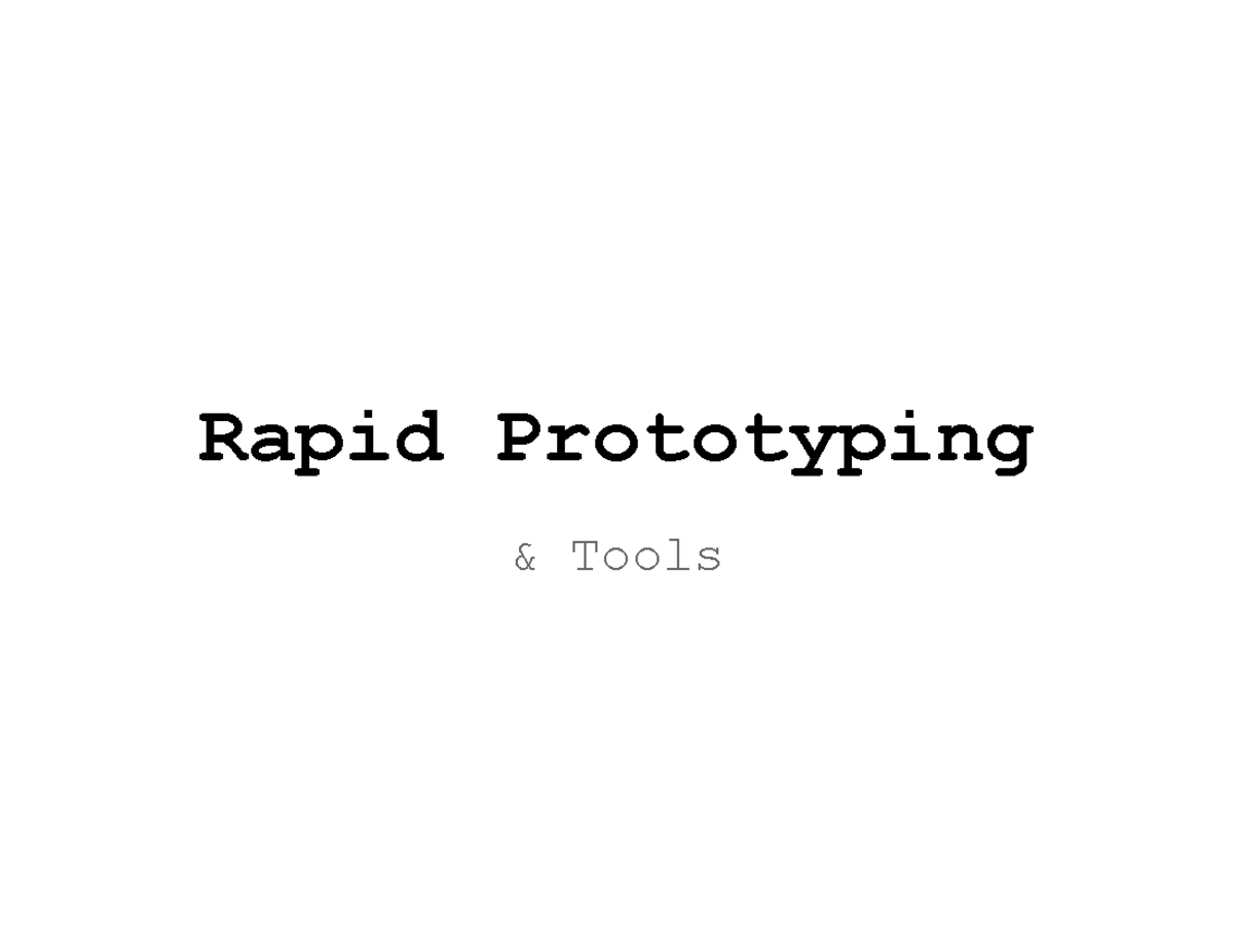 Session 04 - Rapid Prototyping - Rapid Prototyping & Tools What is ...