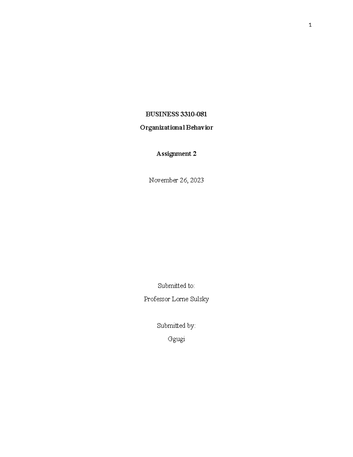 Assignment 1 3310 - BUSINESS 3310- Organizational Behavior Assignment 2 November 26, 2023 ...