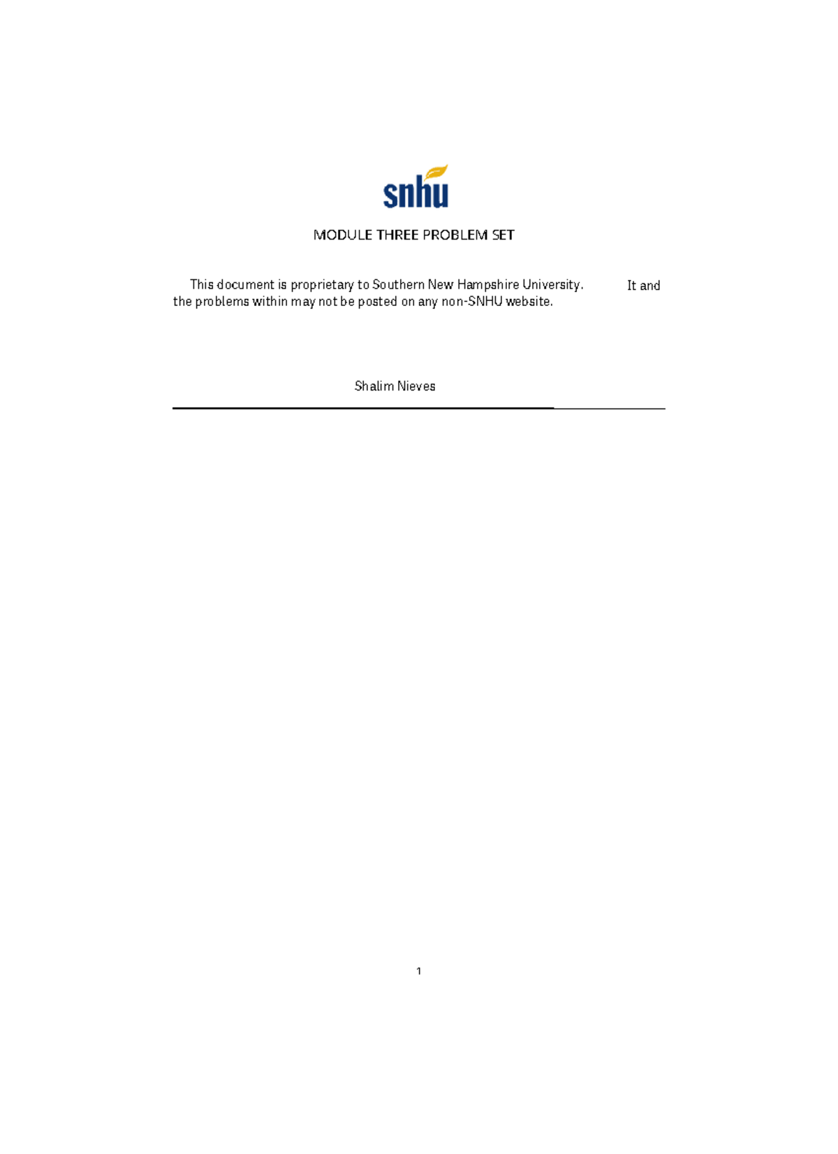 3-4 problem set - MODULE THREE PROBLEM SET Shalim Nieves This document is proprietary to ...