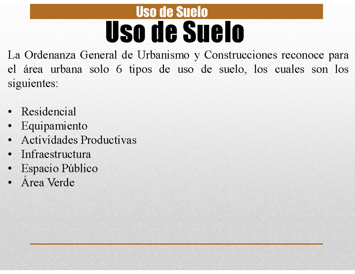 Usos de suelo - Uso de Suelo La Ordenanza General de Urbanismo y Construcciones reconoce para el ...