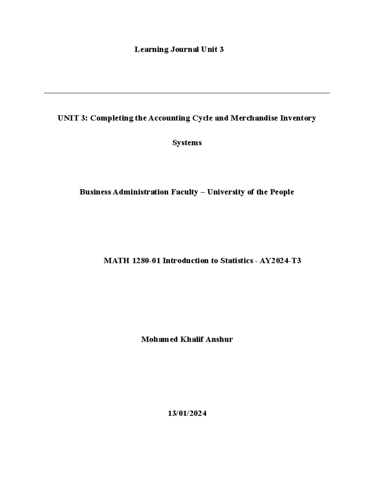 BUS 1102 - Learning Journal UNIT 3 - Learning Journal Unit 3 UNIT 3: Completing the Accounting ...