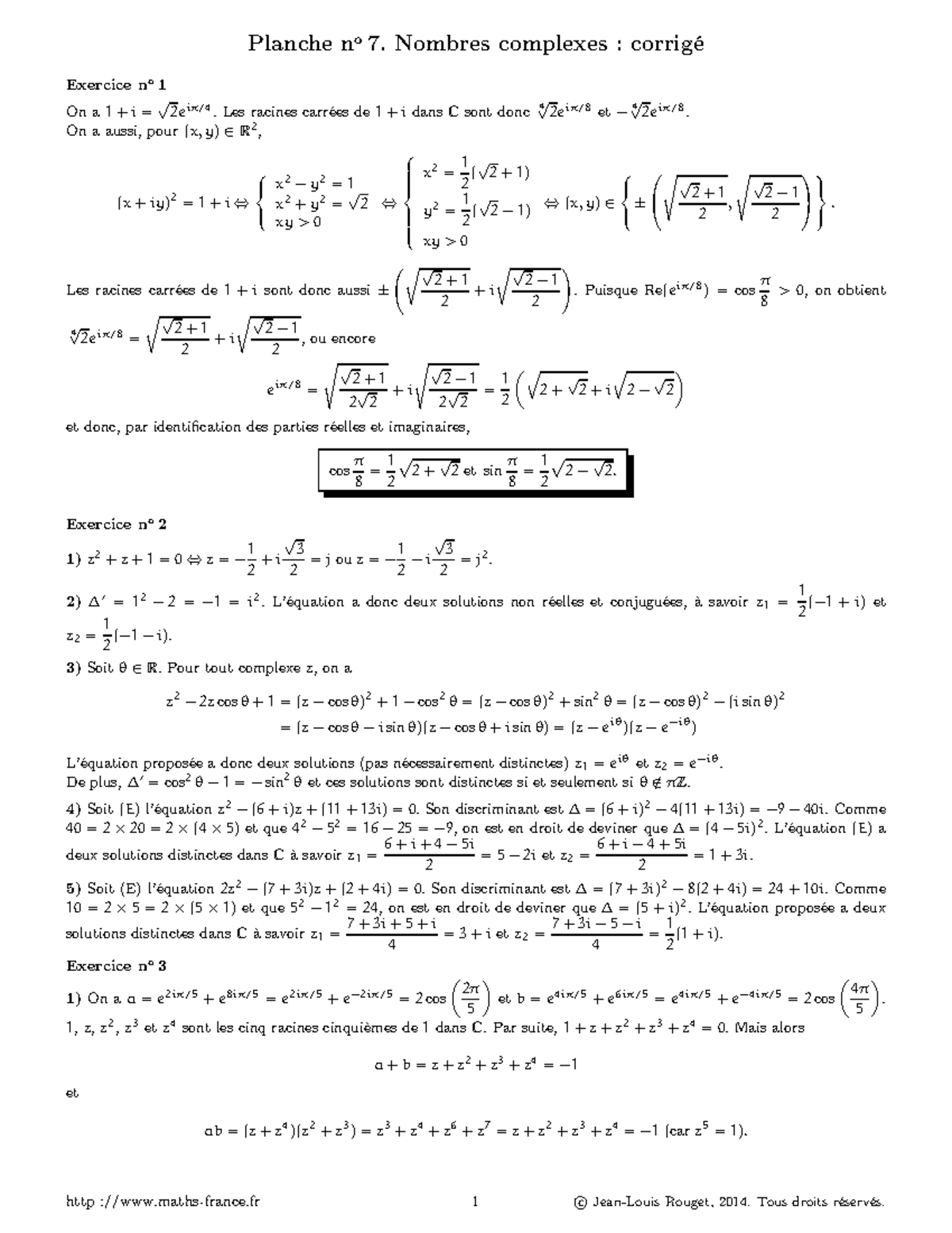 Exercices Algebre - Planche n o 7. Nombres complexes : corrigé Exercice no 1 On a 1 + i = √ 2e ...