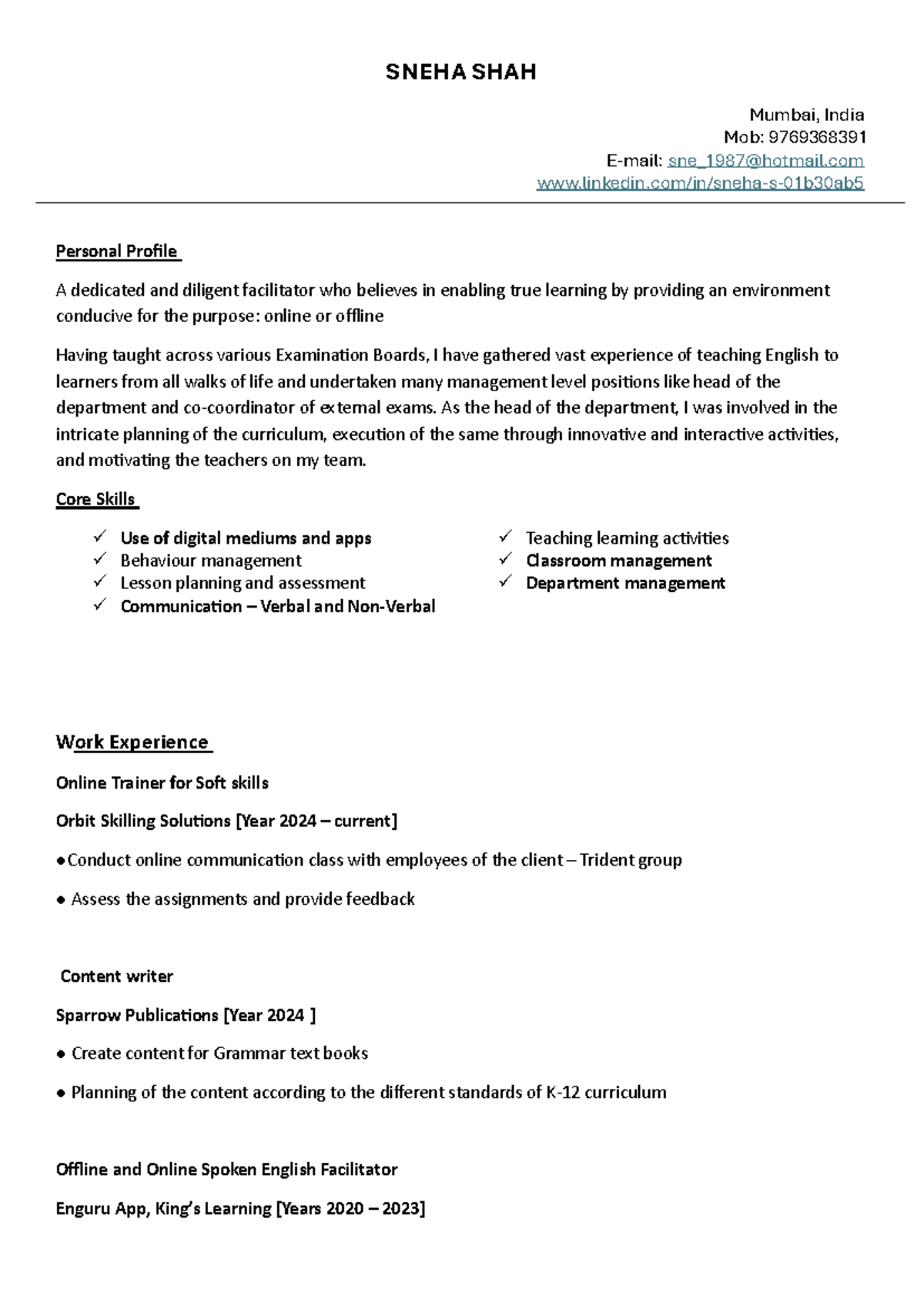 CV Sneha Shah 2024 - CV OF A TEACHER - SNEHA SHAH Mumbai, India Mob: 9769368391 E-mail: - Studocu