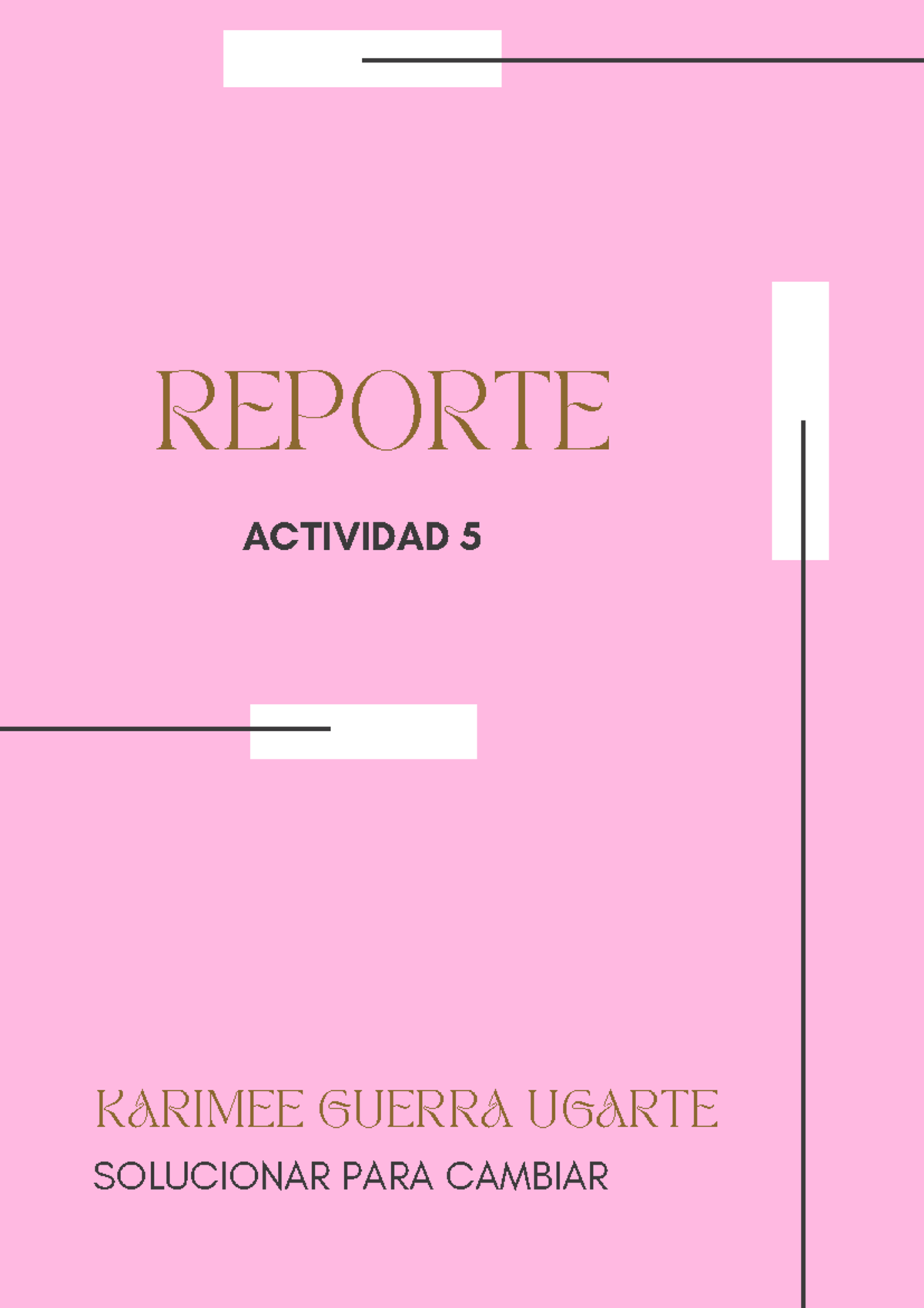 Act 5 Solucion para cambiar - REPORTE SOLUCIONAR PARA CAMBIAR KARIMEE ...