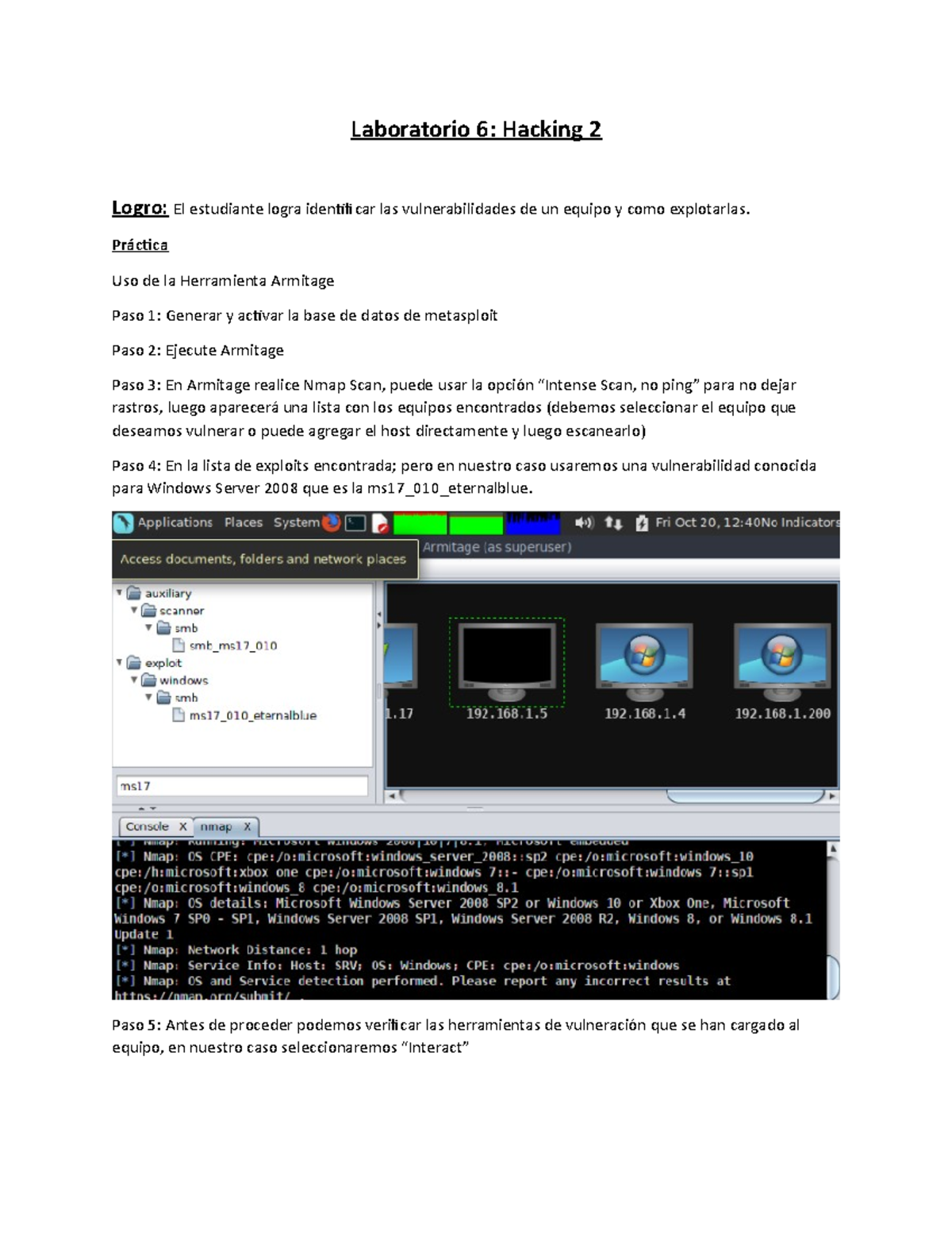 Lab6 Hacking 2 Armitage - Laboratorio 6: Hacking 2 Logro: El estudiante logra identificar las ...