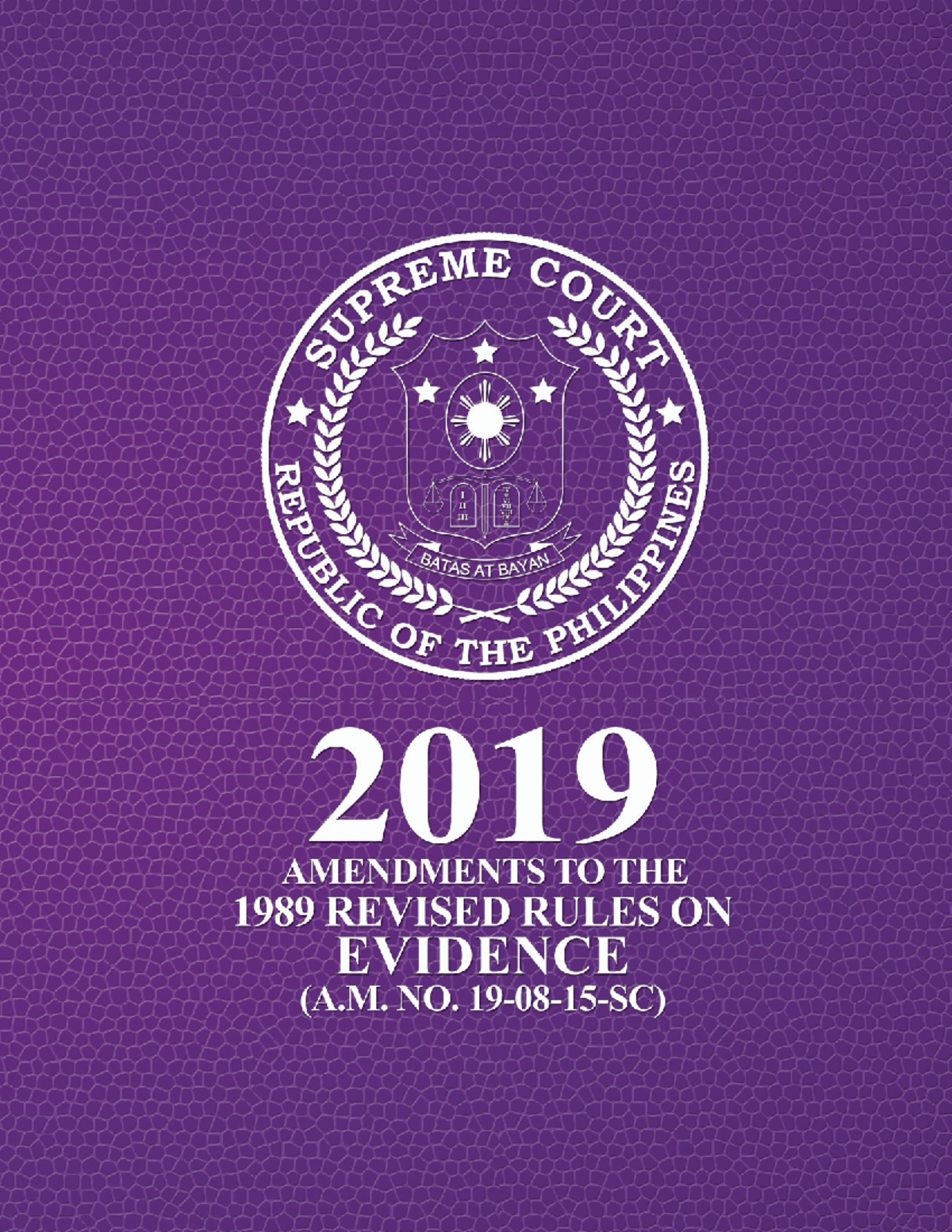 2019 rules on evidence - 2019 AMENDMENTS TO THE 1989 REVISED RULES ON ...