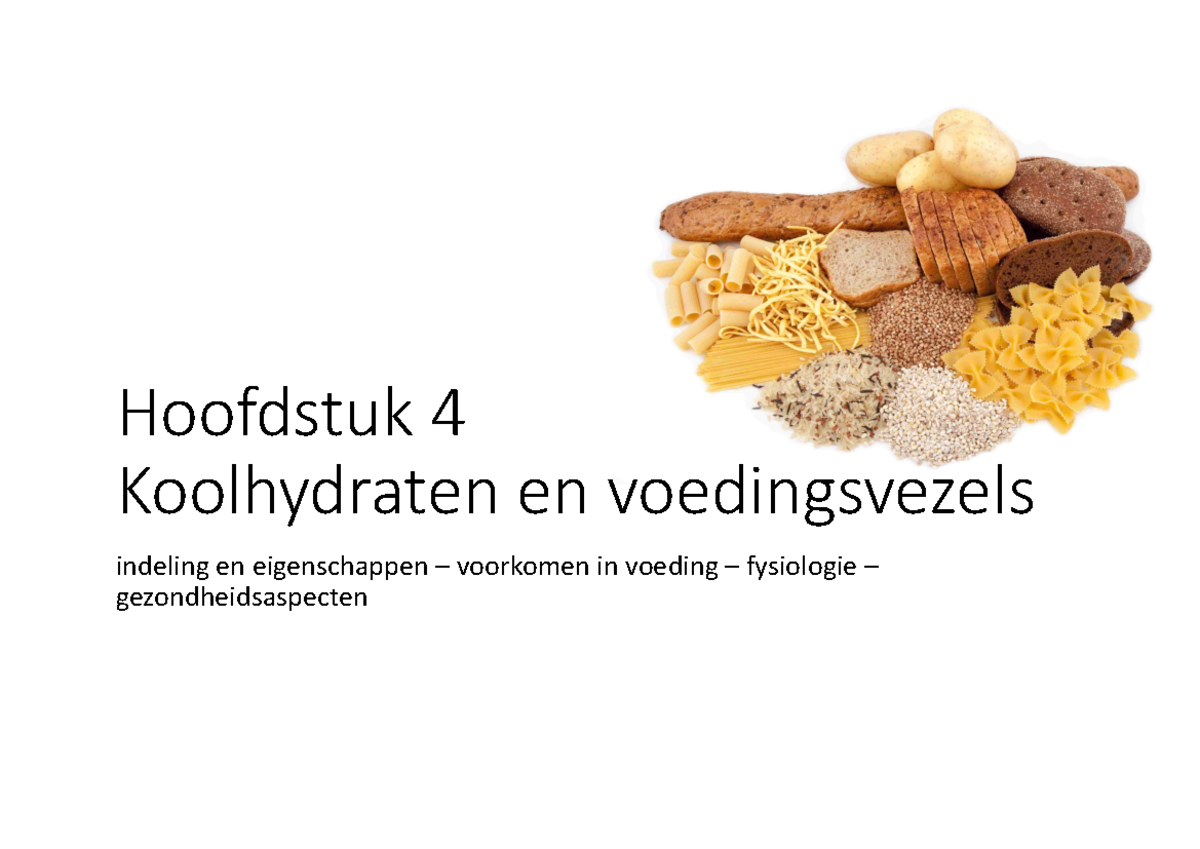 HS 4 Koolhydraten - Hoofdstuk 4 Koolhydraten en voedingsvezels indeling ...