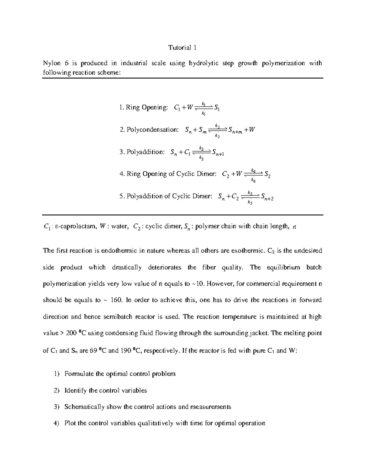 Tut1 - Tutorial 1 Nylon 6 is produced in industrial scale using hydrolytic step growth - Studocu