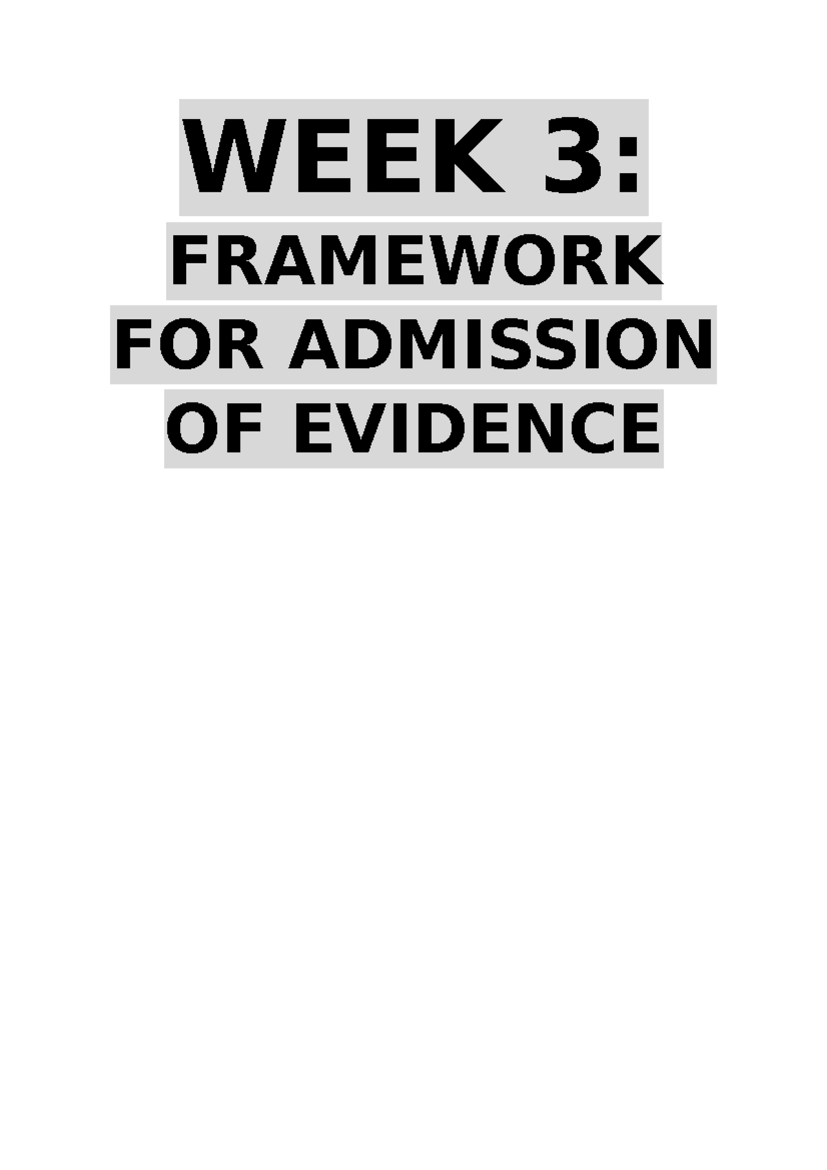 Evidence Tutorials 3-12 - WEEK 3: FRAMEWORK FOR ADMISSION OF EVIDENCE ...