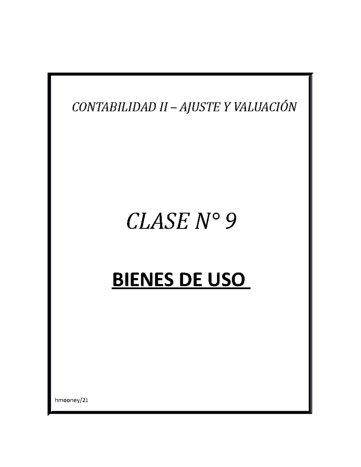 Clase N° 9.Bienes de uso - CONTABILIDAD II – AJUSTE Y VALUACIÓN CLASE N° 9 BIENES DE USO hmooney ...