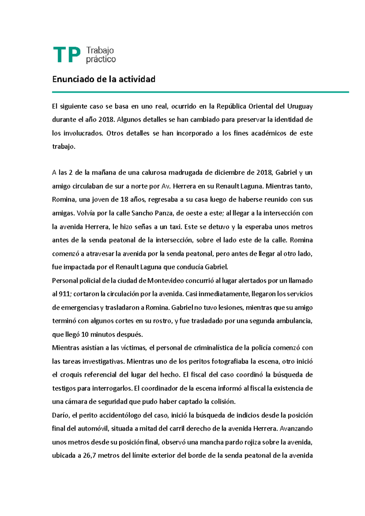 TP4 - Enunciado de la actividad - Enunciado de la actividad El siguiente caso se basa en uno ...