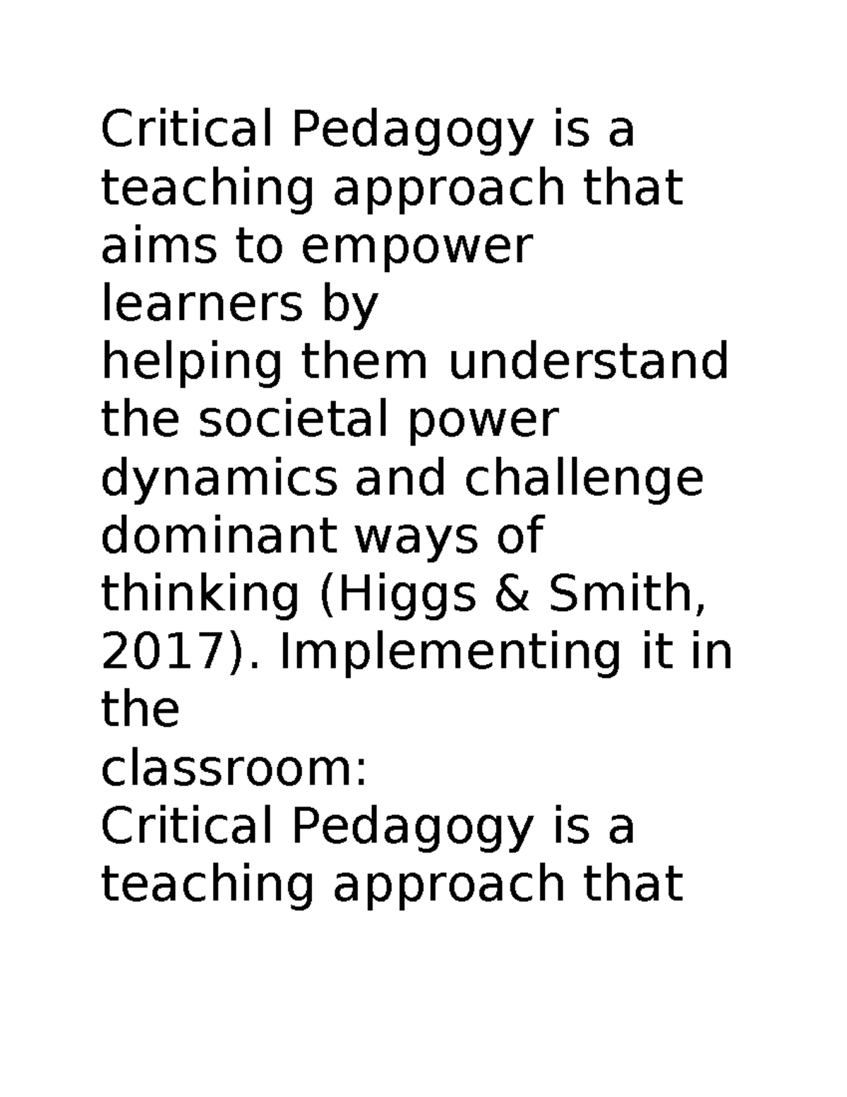 Critical Pedagogy is a teaching approach that aims to empower learners ...