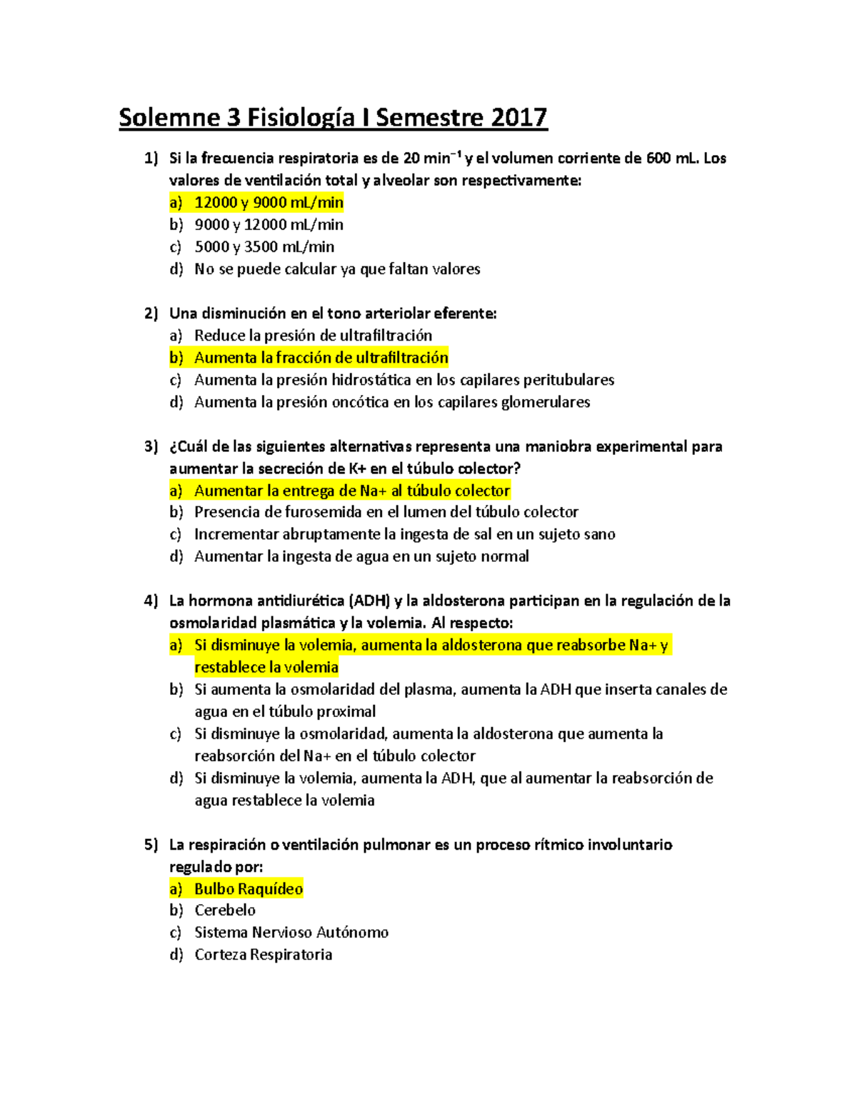 Examen 2017, preguntas y respuestas - Solemne 3 Fisiología I Semestre 2017 1) Si la frecuencia ...