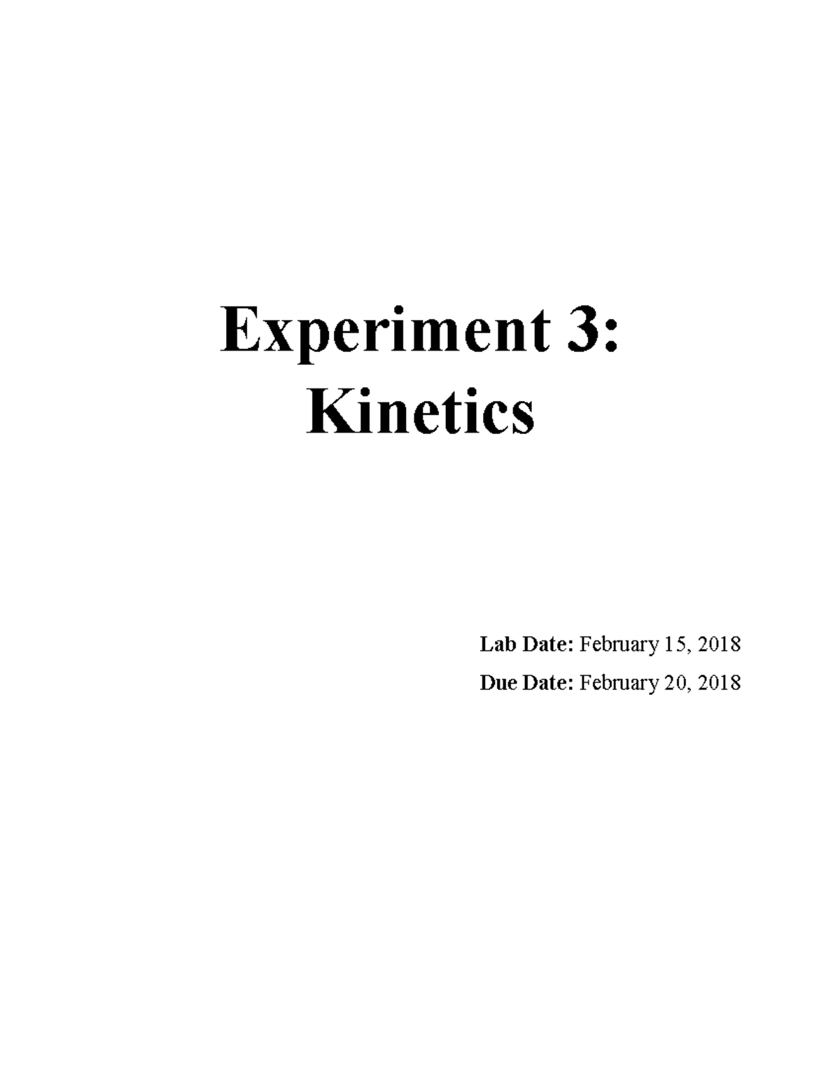 Kinetics Lab Report - Experiment 3: Kinetics Lab Date: February 15 ...