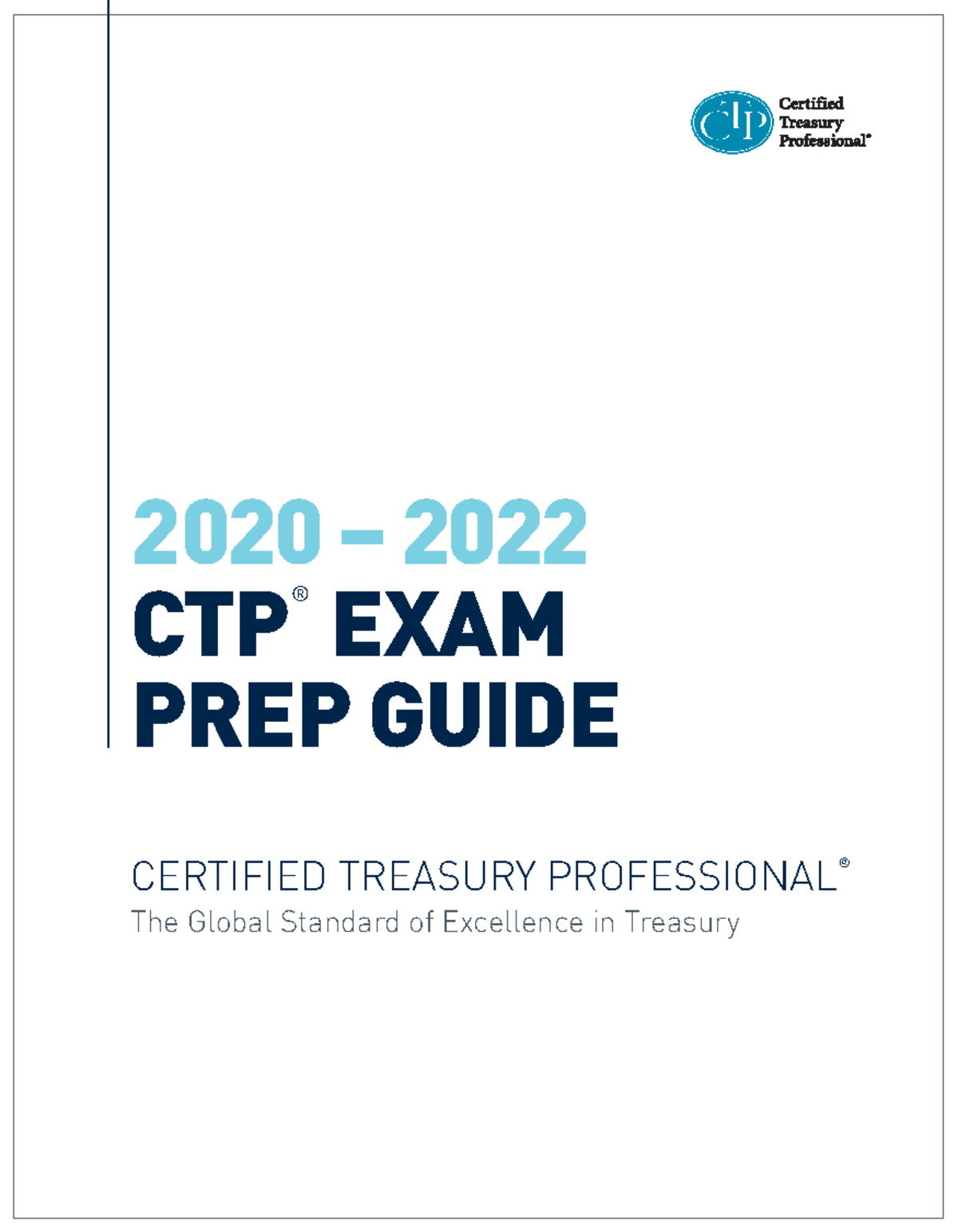 Ctp-17 exam prep guide 2 - 2020 – 2022 CTP ® EXAM PREP GUIDE CERTIFIED ...