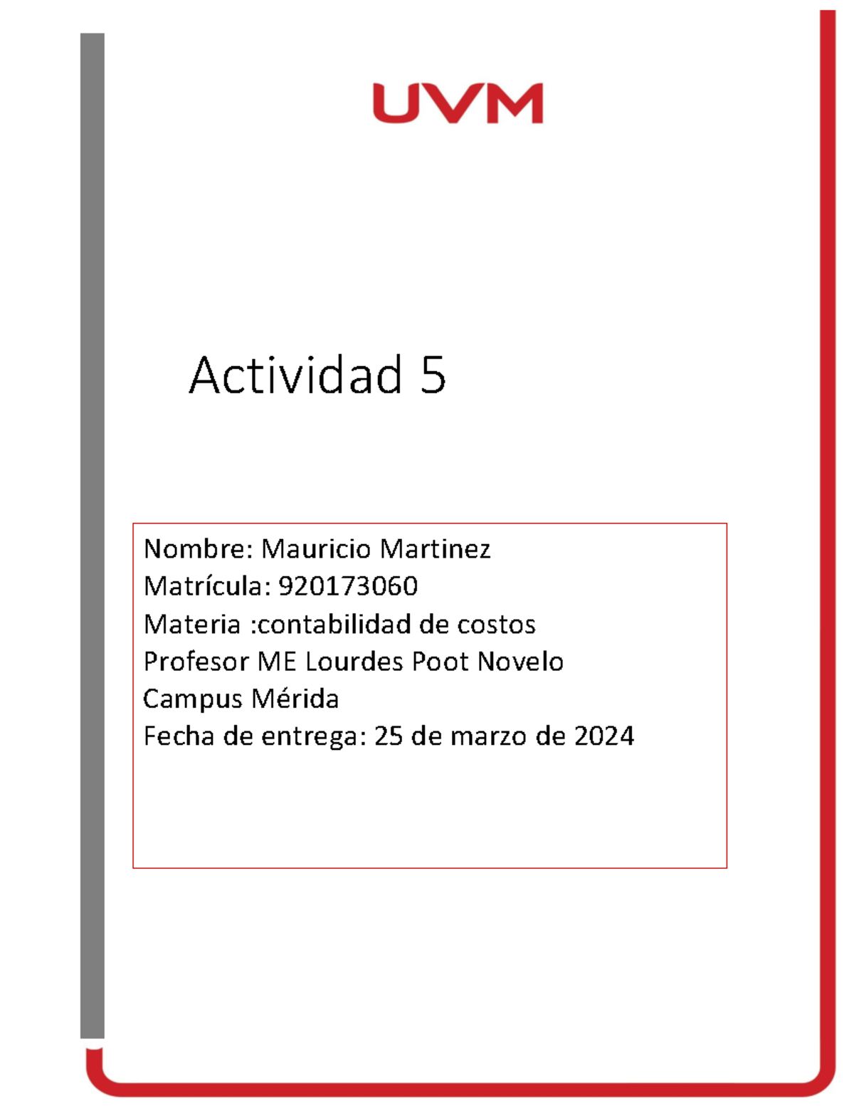 Acv5 - Actividad 5 - Actividad 5 Nombre: Mauricio Martinez Matrícula ...