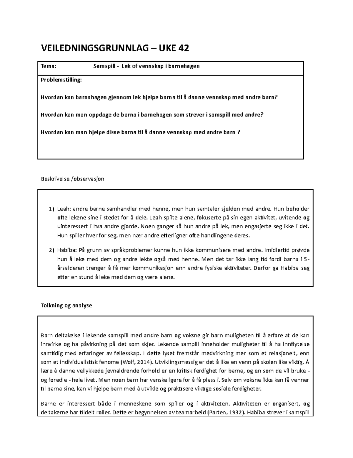 Veiledningsgrunnlag - uke 42 - VEILEDNINGSGRUNNLAG – UKE 42 Tema: Samspill - Lek of vennskap i ...