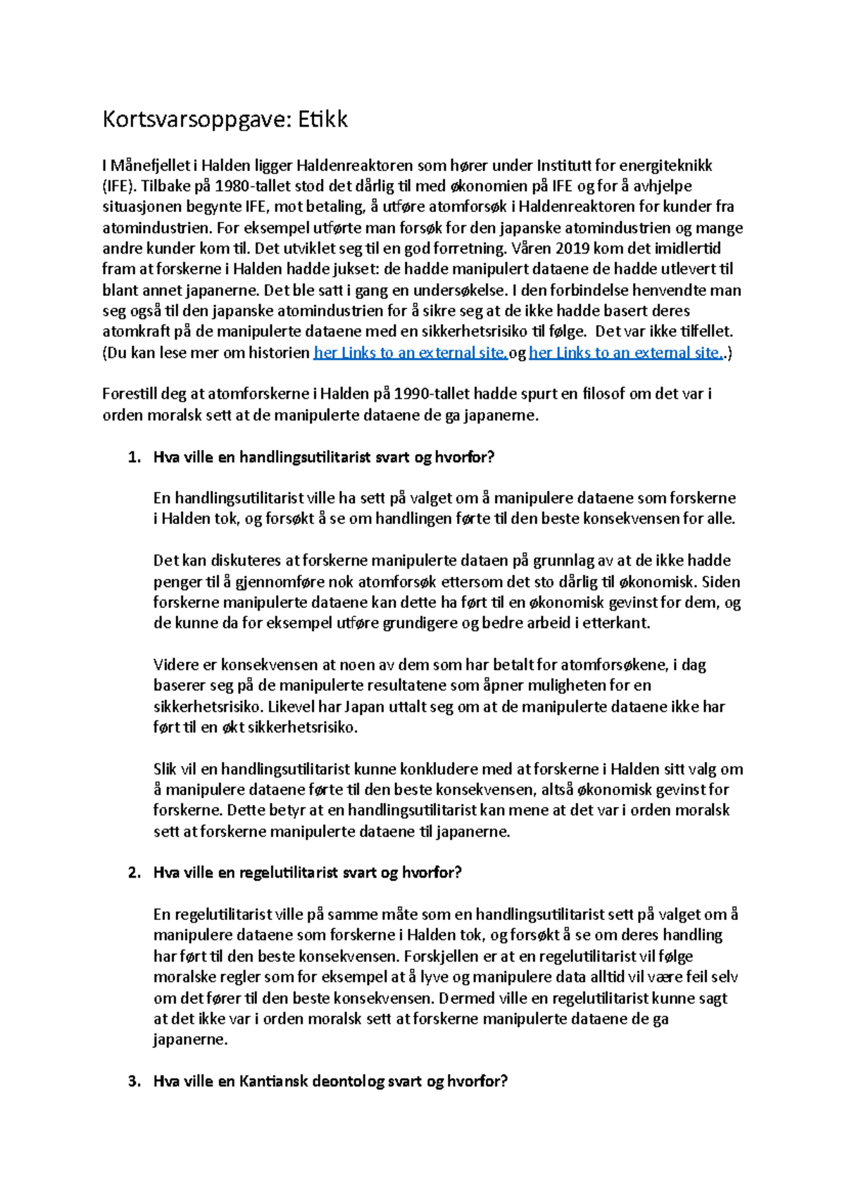 Kortsvarsoppgave- etikk - Kortsvarsoppgave: Etikk I Månefjellet i Halden ligger Haldenreaktoren ...