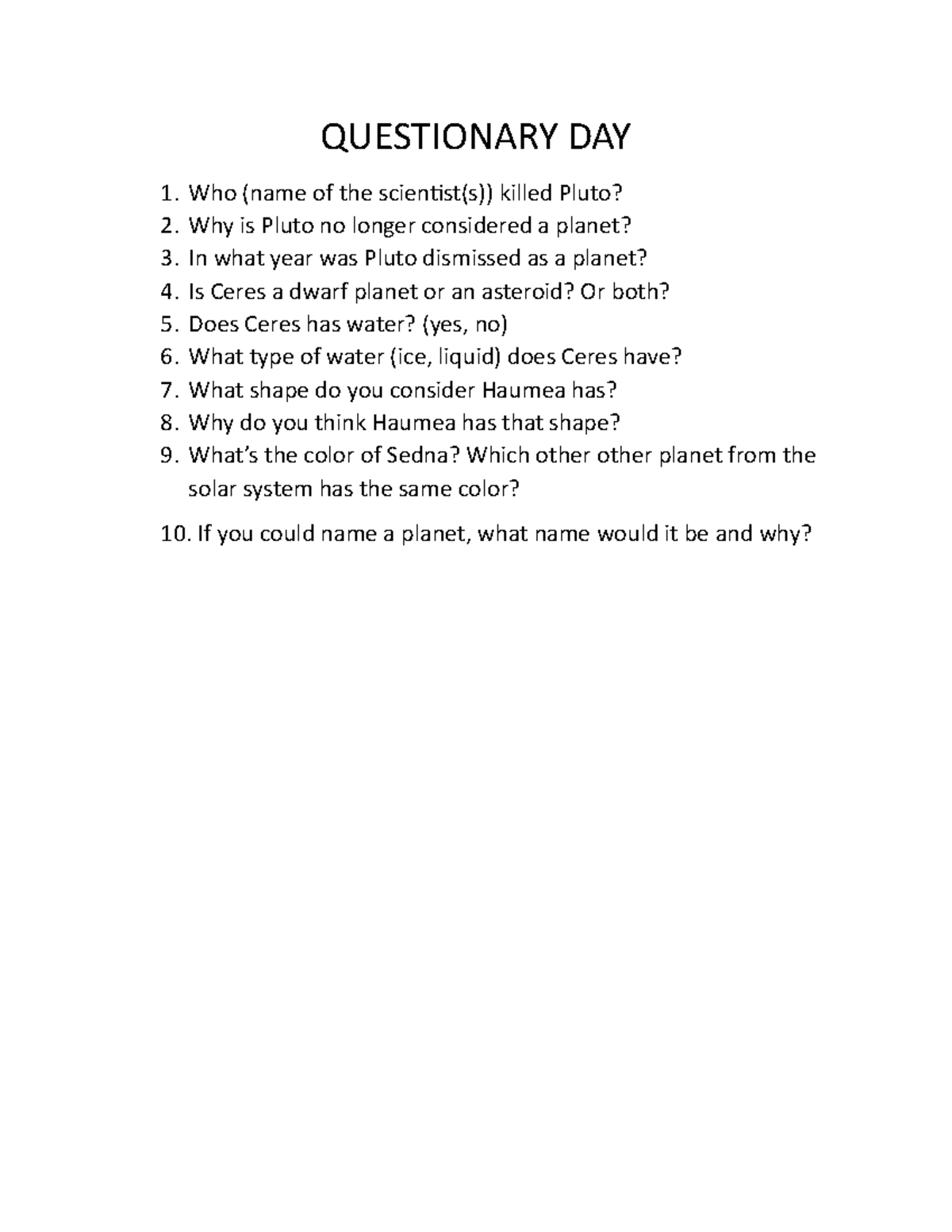 Questionay day 4 Geography - QUESTIONARY DAY Who (name of the scientist(s)) killed Pluto? Why is ...