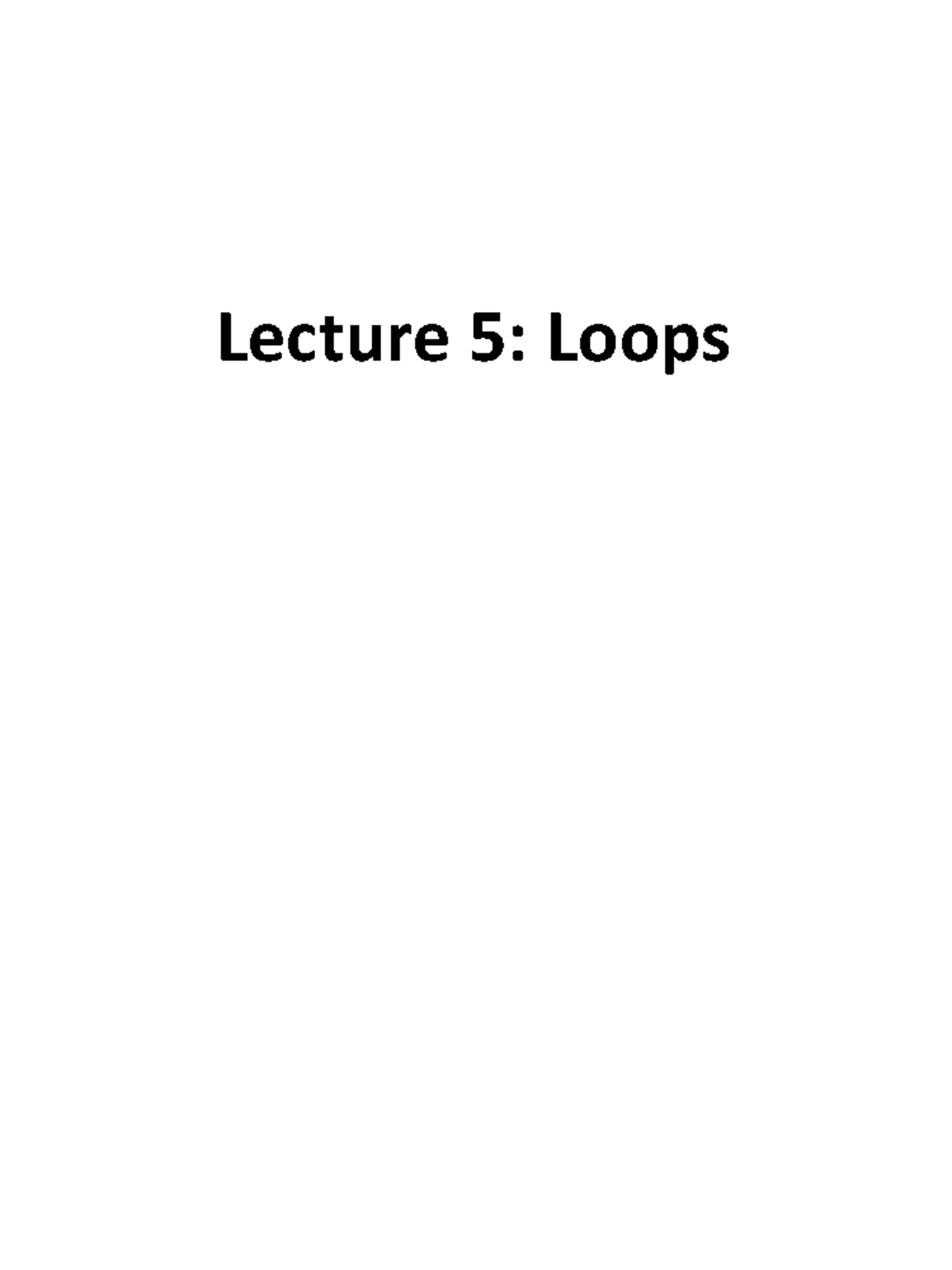 Lecture 5 - Lecture 5: Loops Outline Increment and Decrement while loop ...