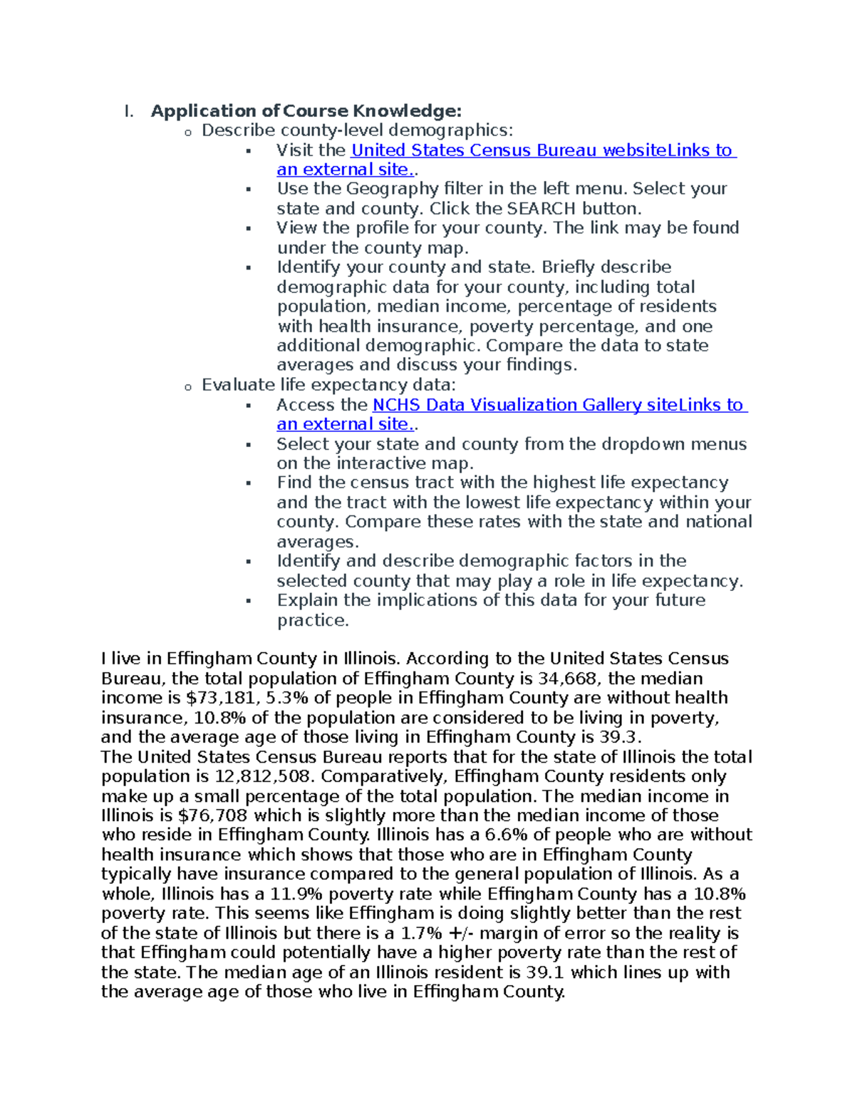 Week 1 discussion post - I. Application of Course Knowledge: o Describe ...