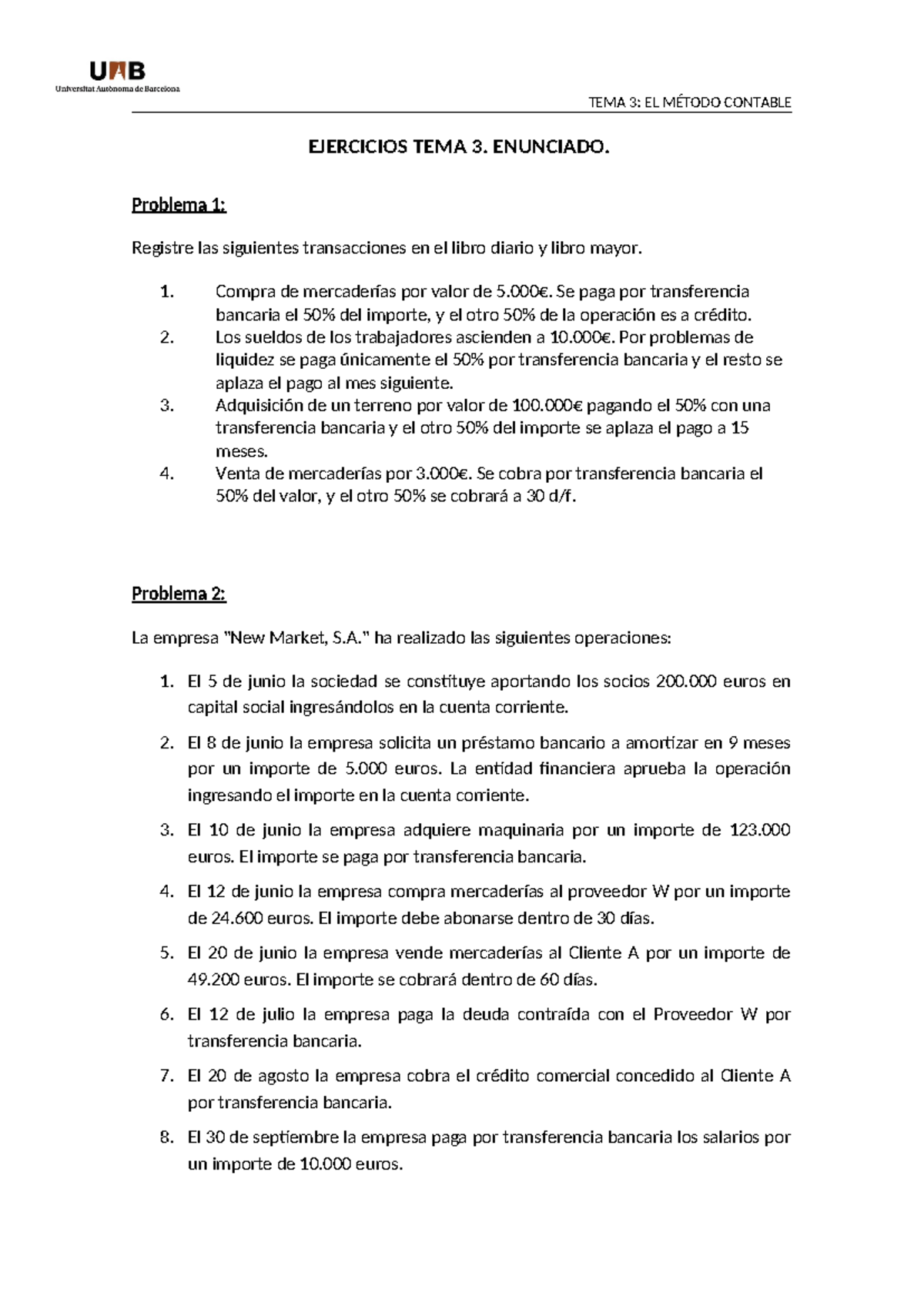 Ejercicios Tema 3 - cosas pa repasar - EJERCICIOS TEMA 3. ENUNCIADO. Problema 1: Registre las ...