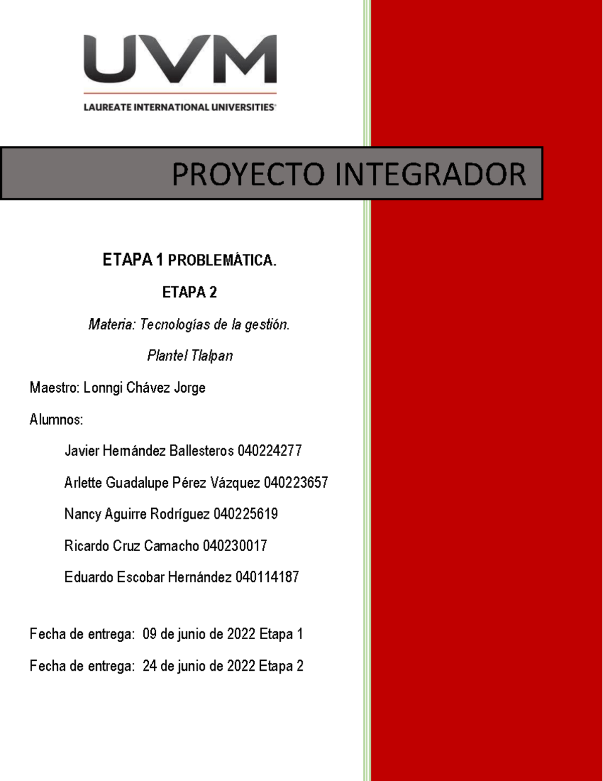 Proyecto Integrador - ETAPA 1 PROBLEM¡TICA. ETAPA 2 Materia: TecnologÌas de la gestiÛn. Plantel ...