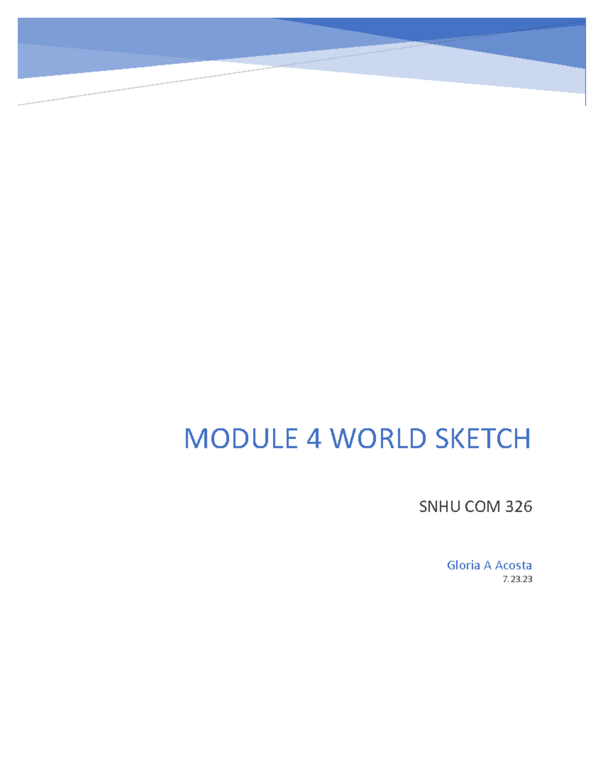 COM 326 Module 4 World Sketch Gloria Acosta 7 - Gloria A Acosta 7. MODULE 4 WORLD SKETCH SNHU ...