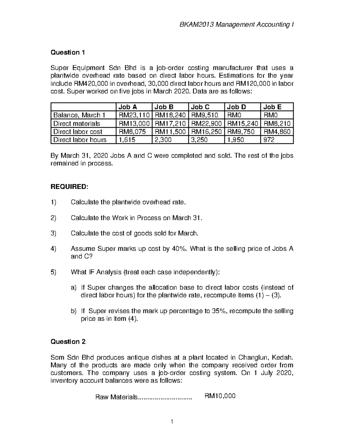 Excer Topic 4 - Question 1 Super Equipment Sdn Bhd is a job-order costing manufacturer that uses ...