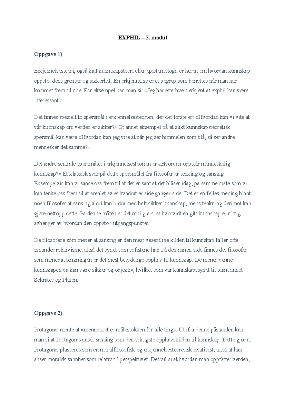 Exphil - 5. modul - EXPHIL – 5. modul Oppgave 1) Erkjennelsesteori, også kalt kunnskapsteori ...