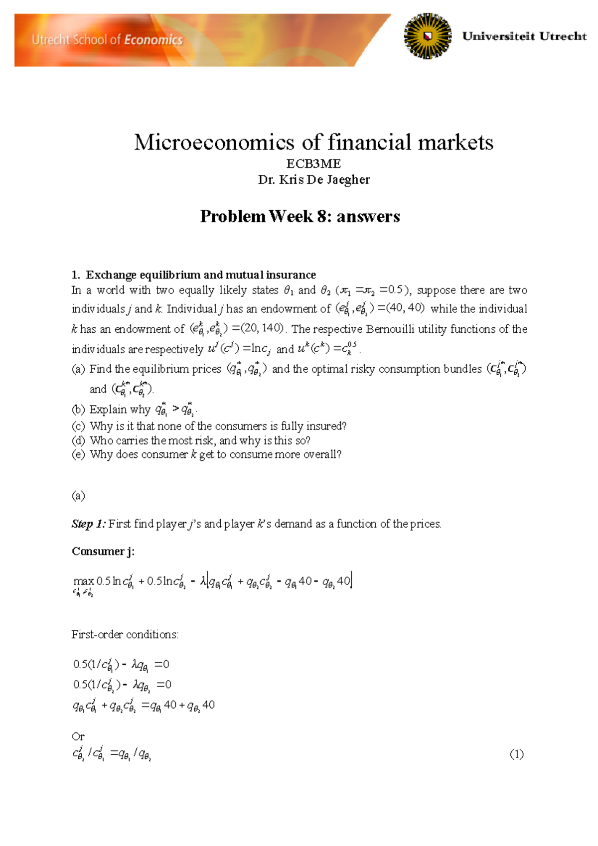 Problems week 8 - answers - Problem Week 8: answers Exchange equilibrium and mutual insurance In ...