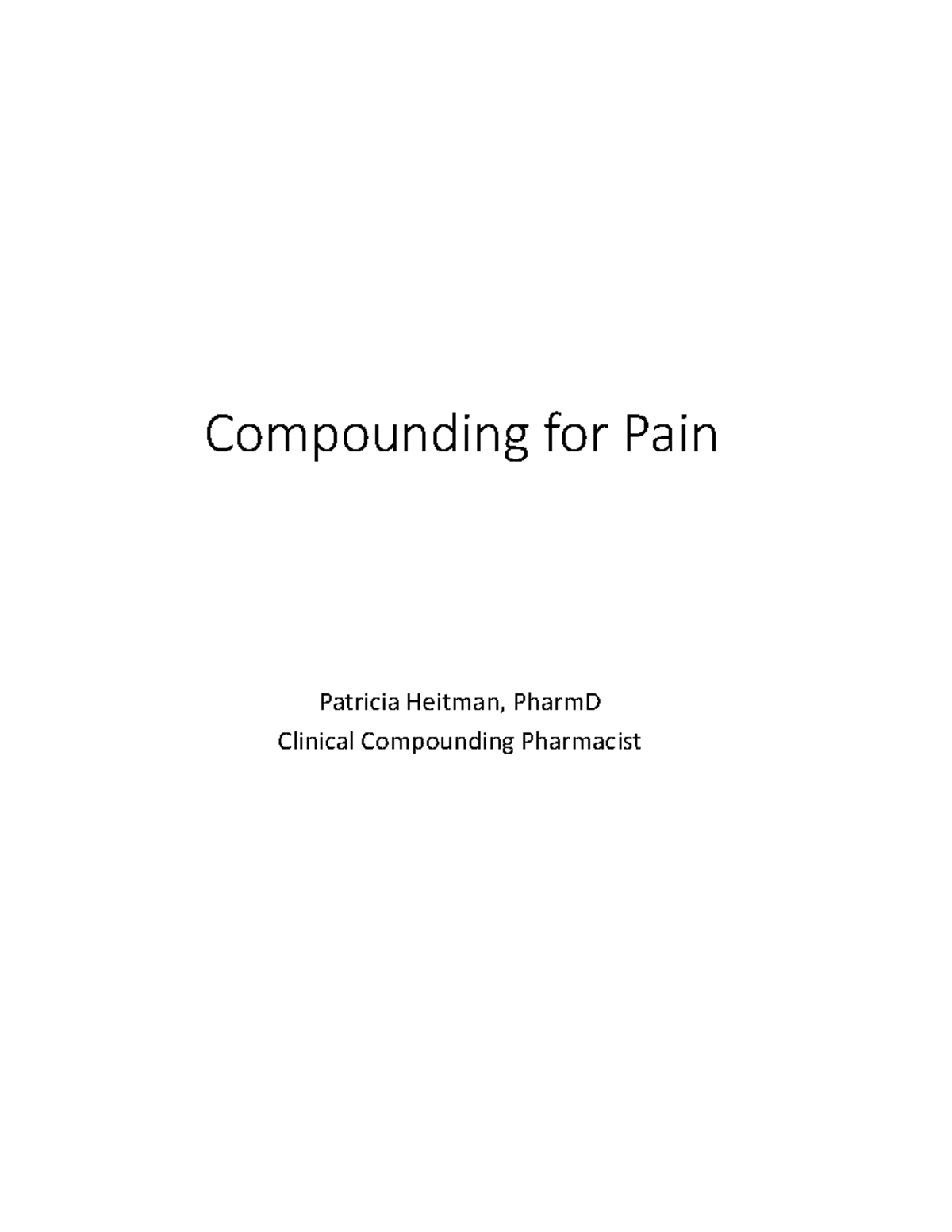 Compounding for pain - Compounding for Pain Patricia Heitman, PharmD ...