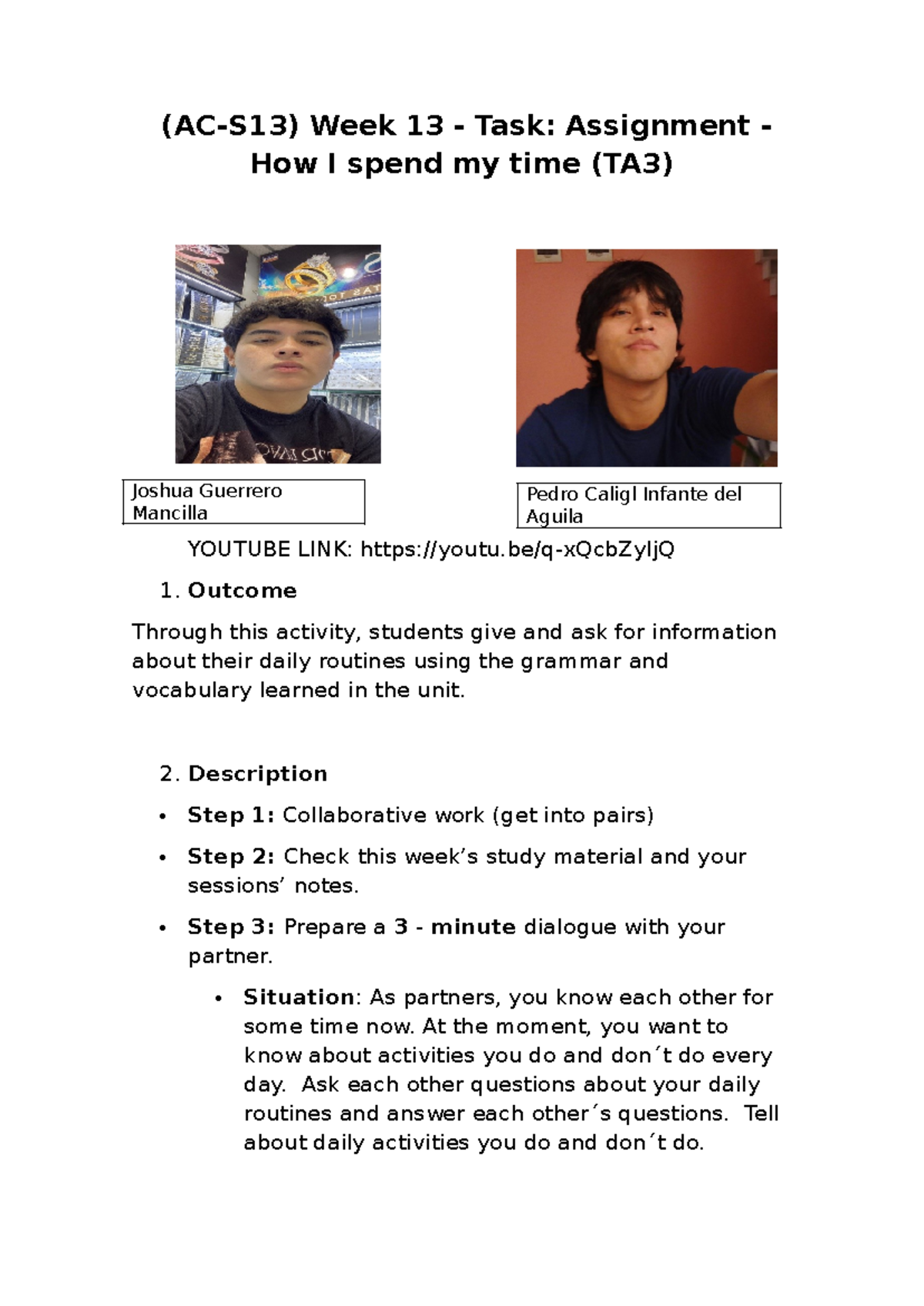 TA3 Ingles - (AC-S13) Week 13 - Task: Assignment - How I spend my time (TA3) YOUTUBE LINK: - Studocu