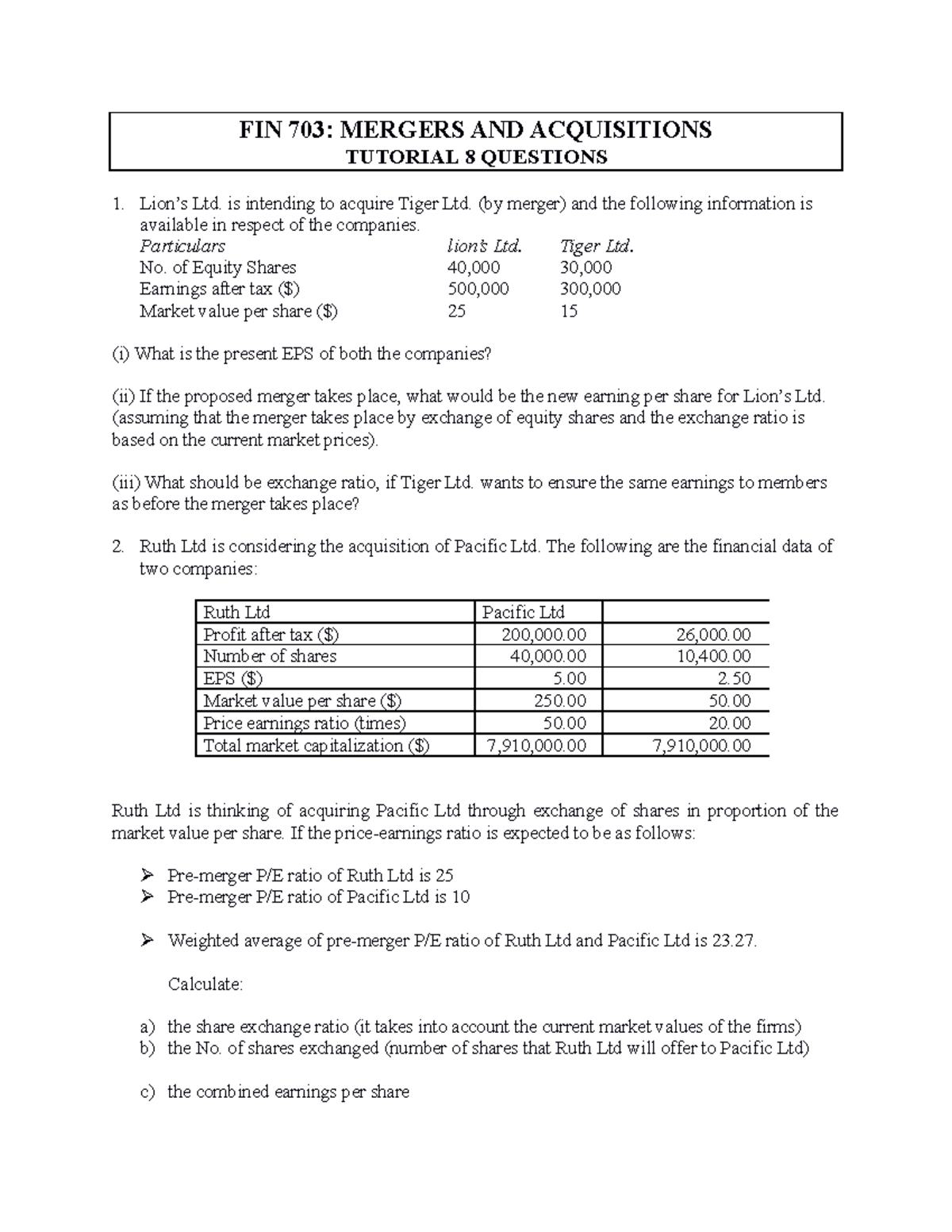 Tutorial 8 questions - FIN 703: MERGERS AND ACQUISITIONS TUTORIAL 8 QUESTIONS Lion’s Ltd. is ...