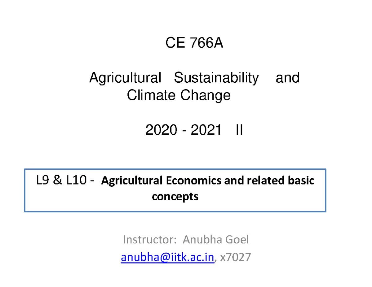 L9-L10- 2021 - Agriculture Economics- Part 1 and Part 2 v2 - CE 766A ...