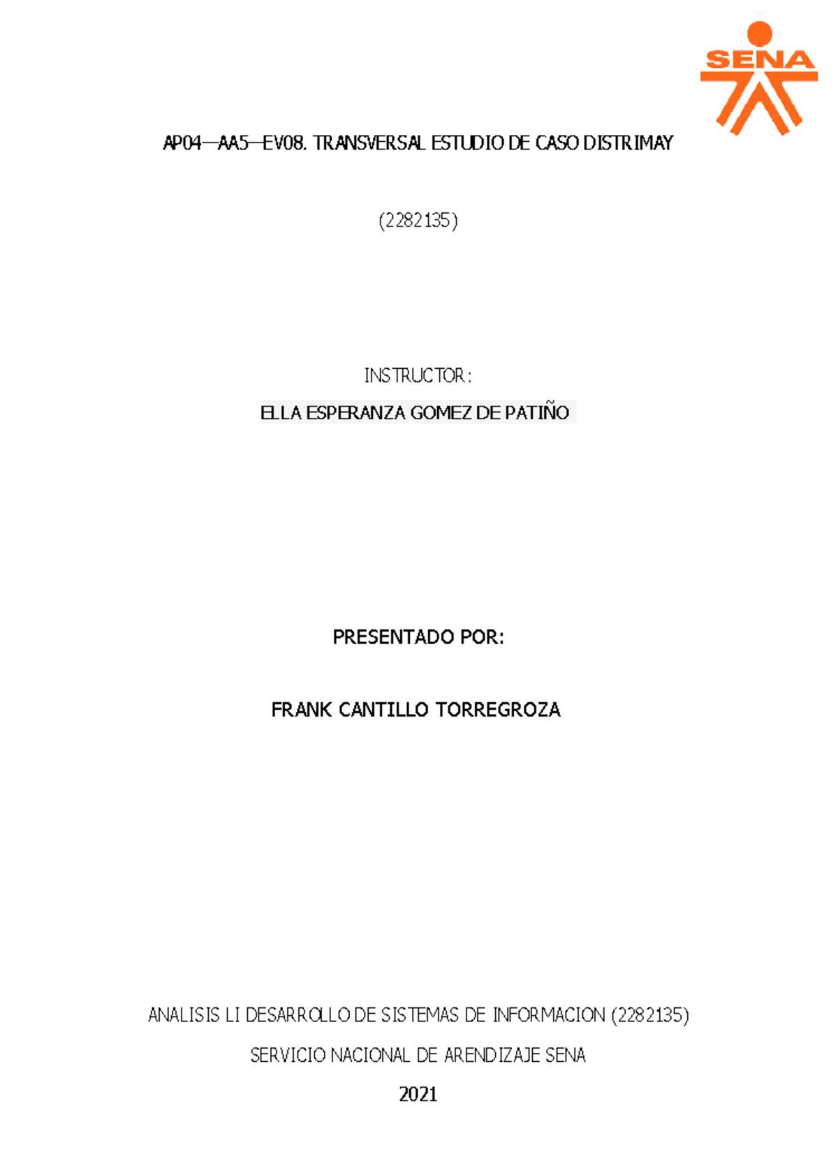 AP03-AA4-EV13 Transversal. Estudio DEL CASO Distrimay Frank C - AP04—AA5—EV08. TRANSVERSAL ...