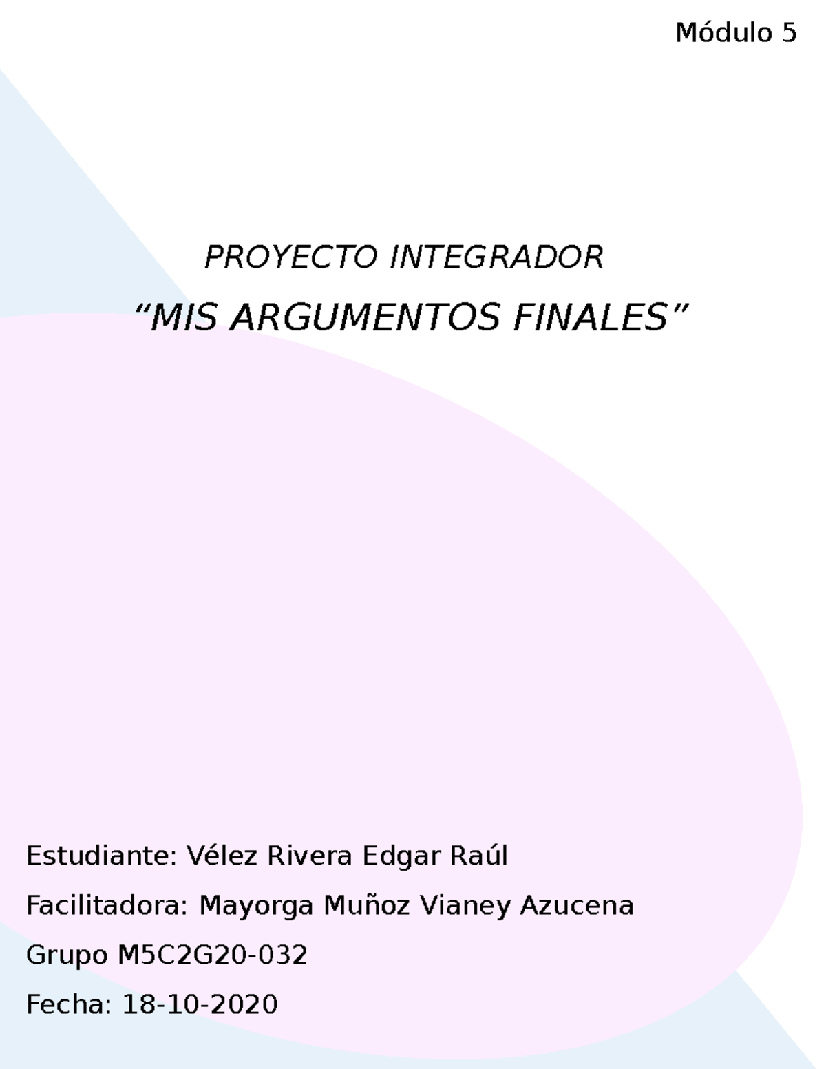 Vélez Rivera Edgar Raúl M05S4PI - Módulo 5 PROYECTO INTEGRADOR “MIS ARGUMENTOS FINALES ...